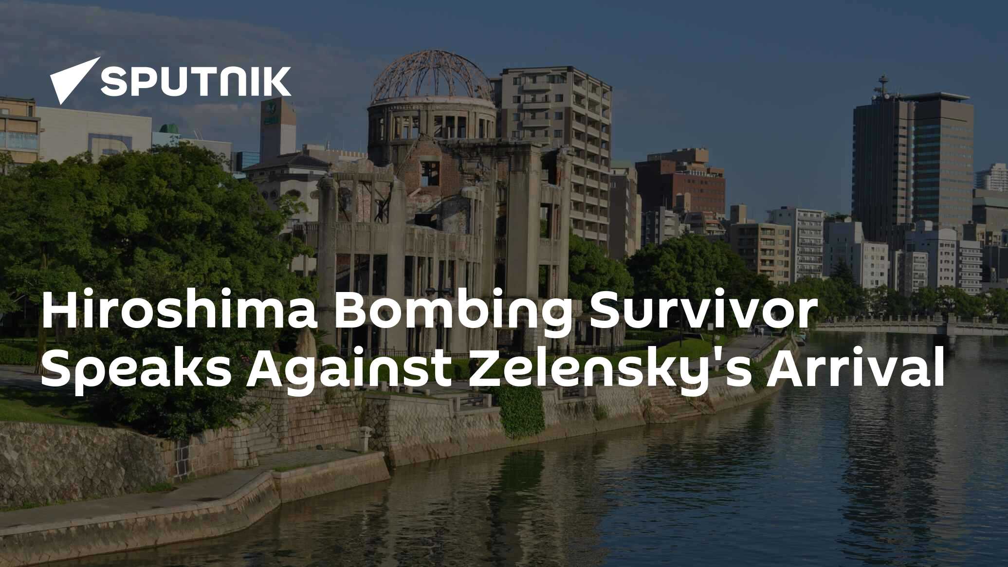 Hiroshima Bombing Survivor Speaks Against Zelensky's Arrival