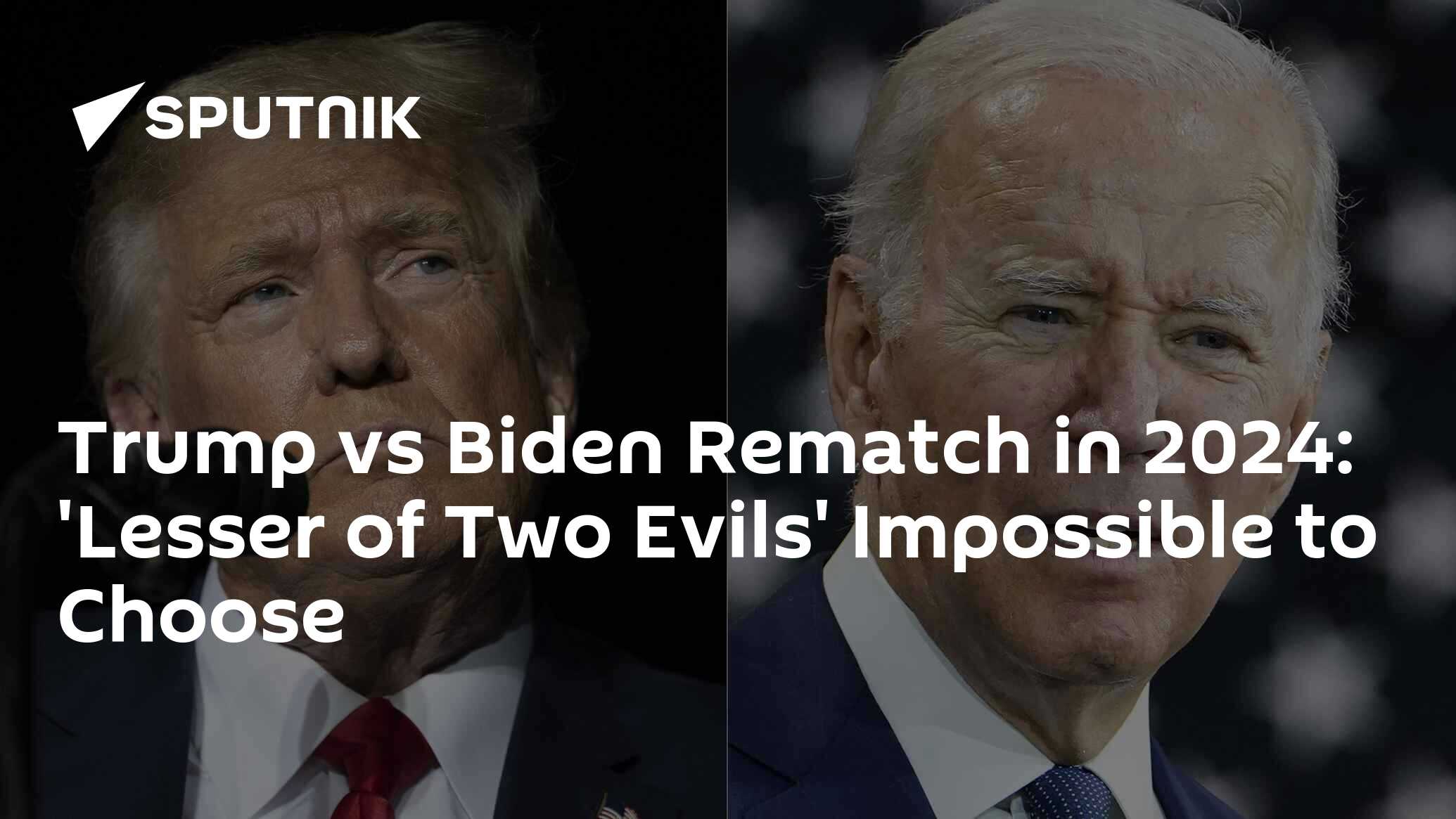 Trump Vs. Biden Rematch in 2024: 'Lesser of Two Evils' Impossible to Choose