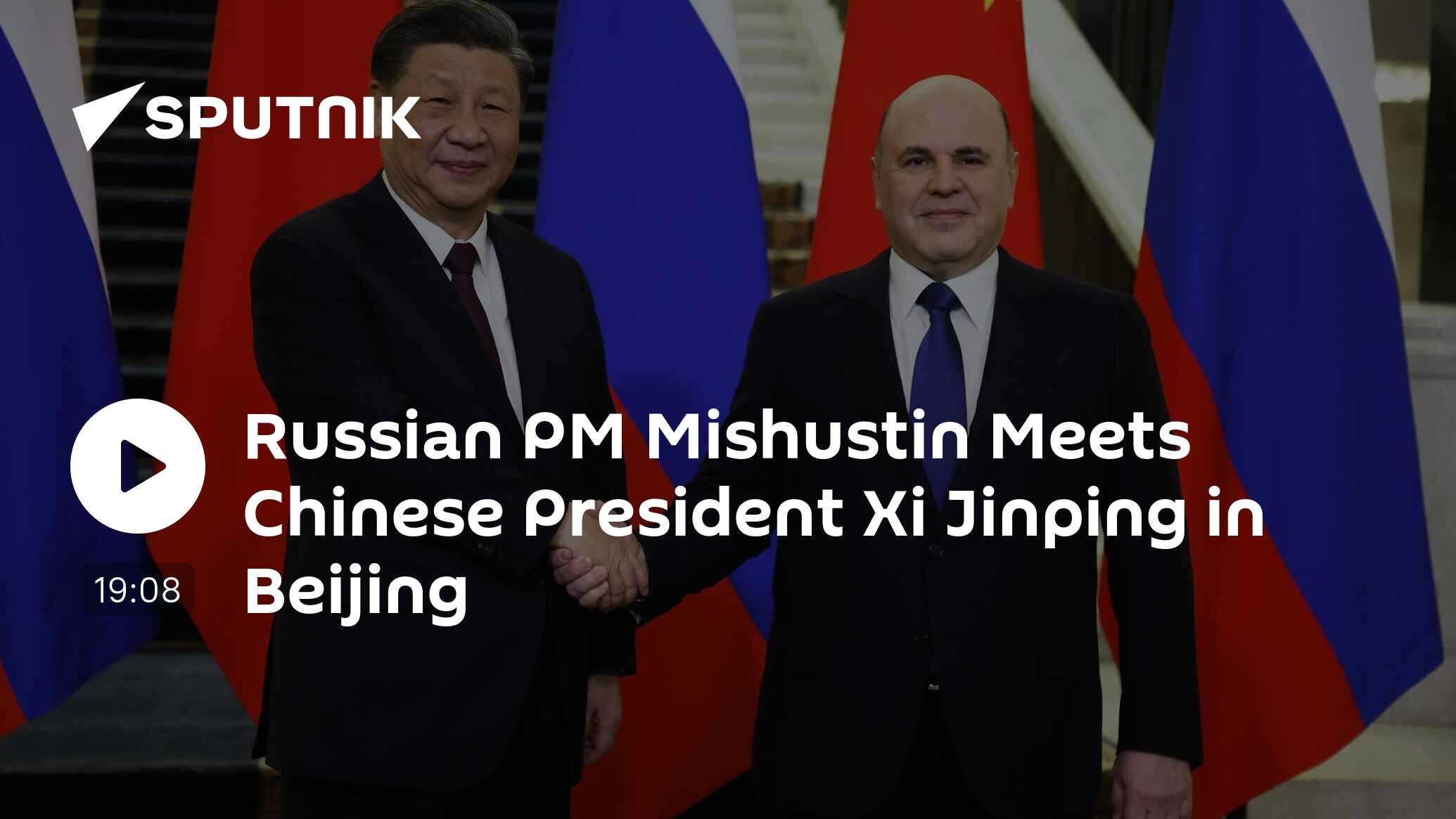 Russian PM Meets Chinese President Xi Jinping