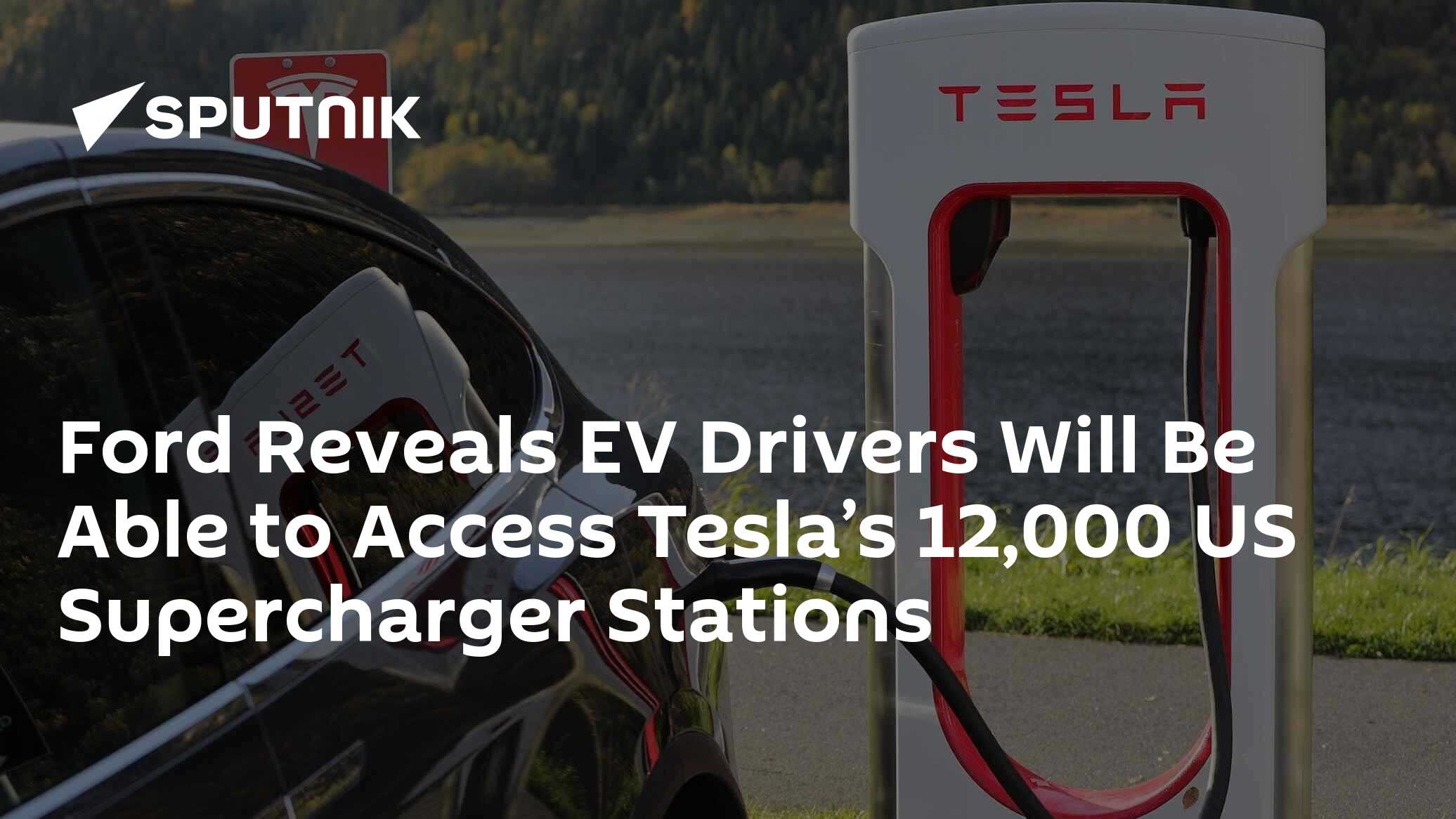Ford Reveals EV Drivers to Access Tesla’s 12,000 US Supercharger Stations