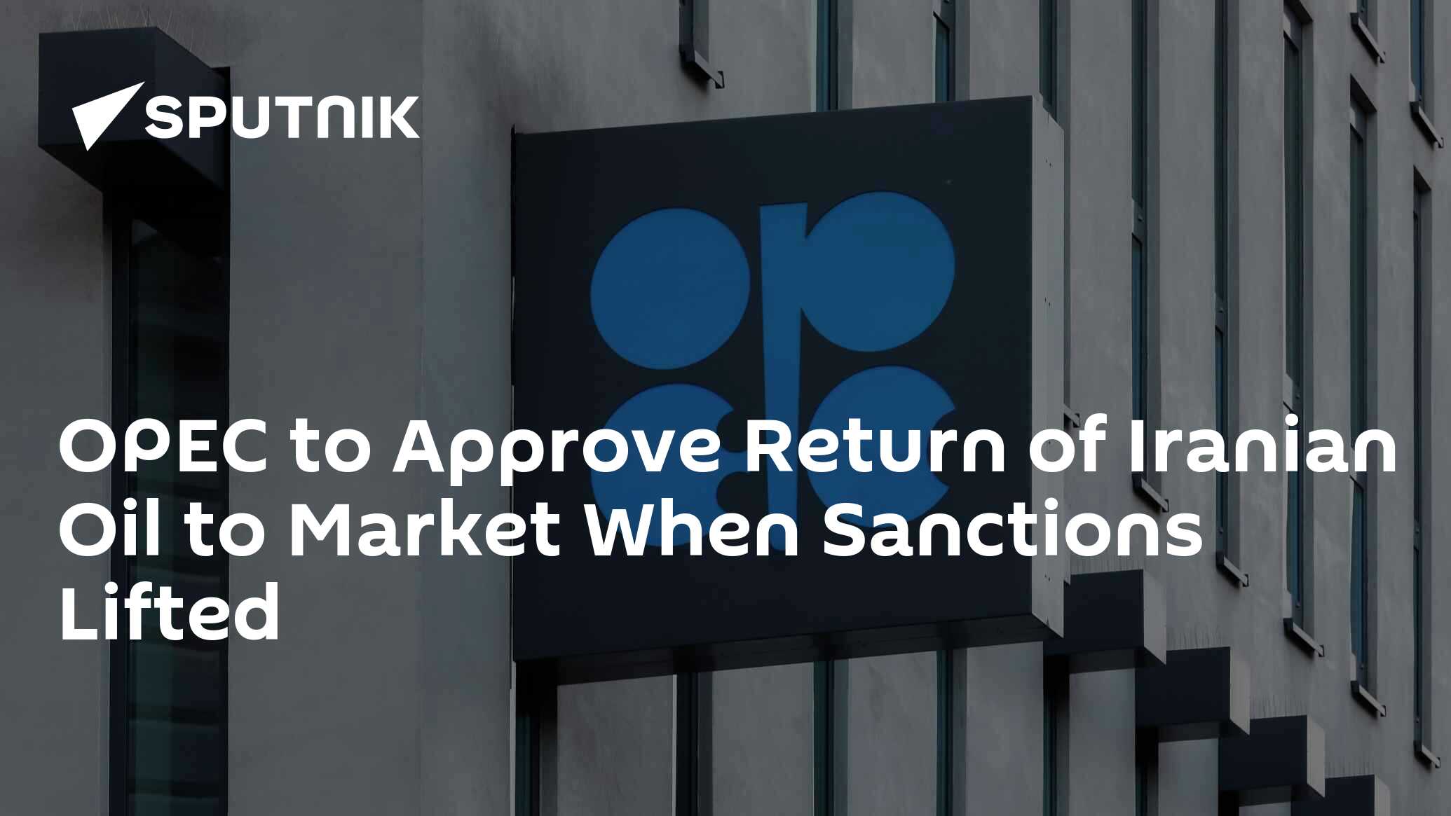 OPEC to Approve Return of Iranian Oil to Market When Sanctions Lifted ...