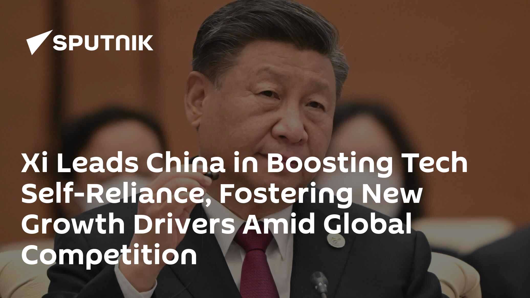 Xi Leads China in Boosting Tech Self-Reliance, Fostering New Growth ...