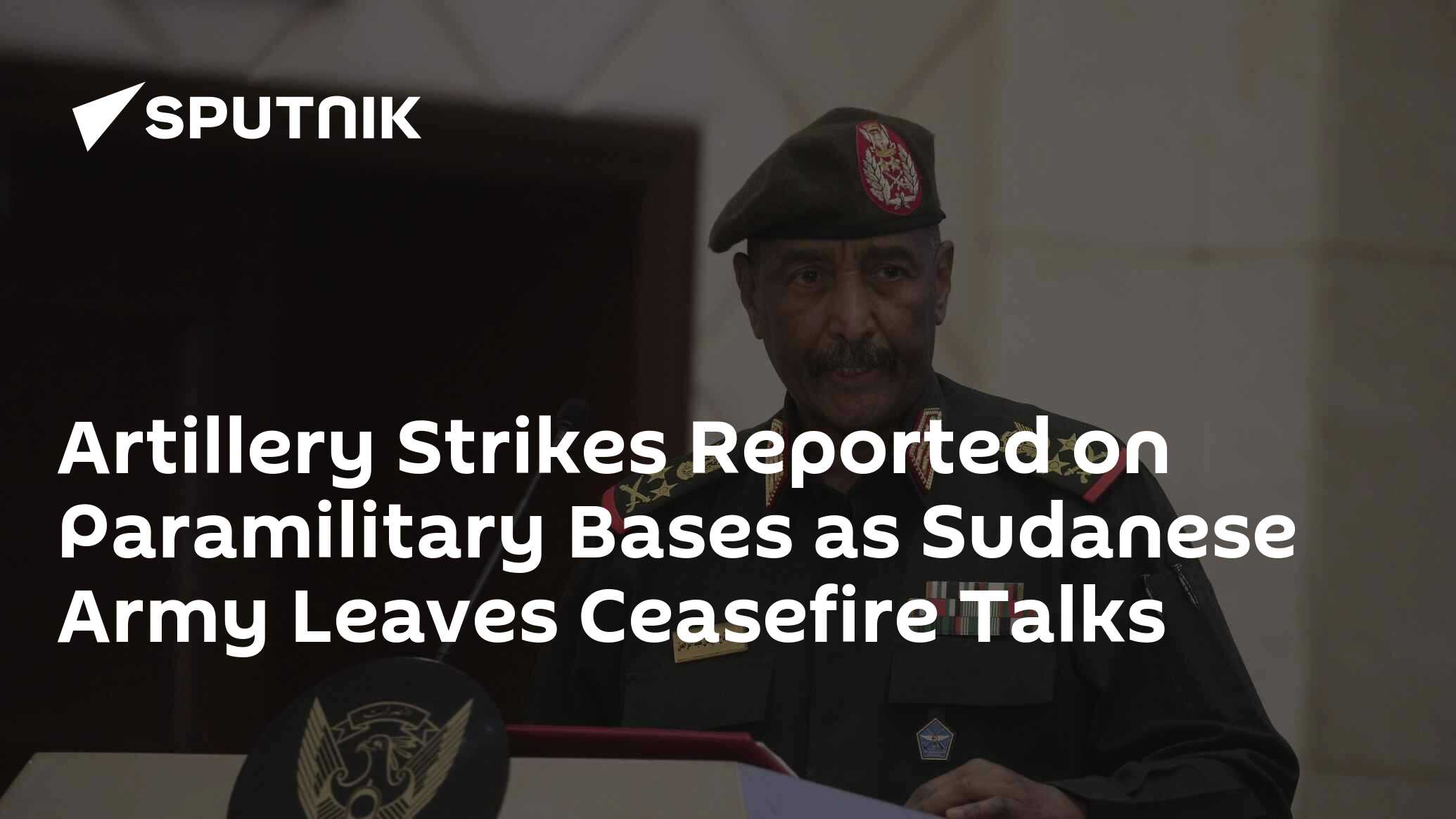 Strikes Reported on Paramilitary Bases as Sudanese Army Leaves ...