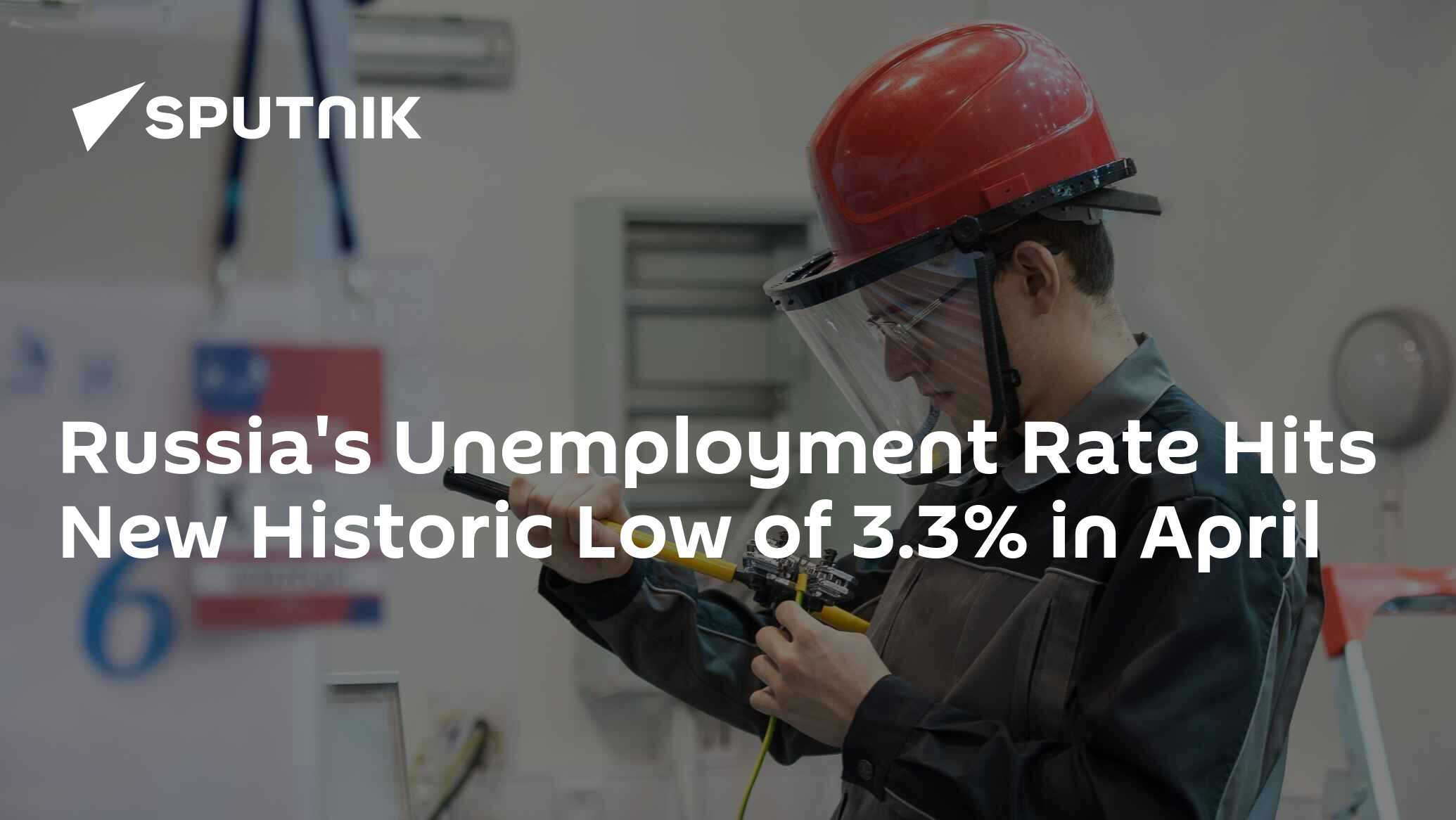 Russia's Unemployment Rate Updates Historical Low of 3.3% in April