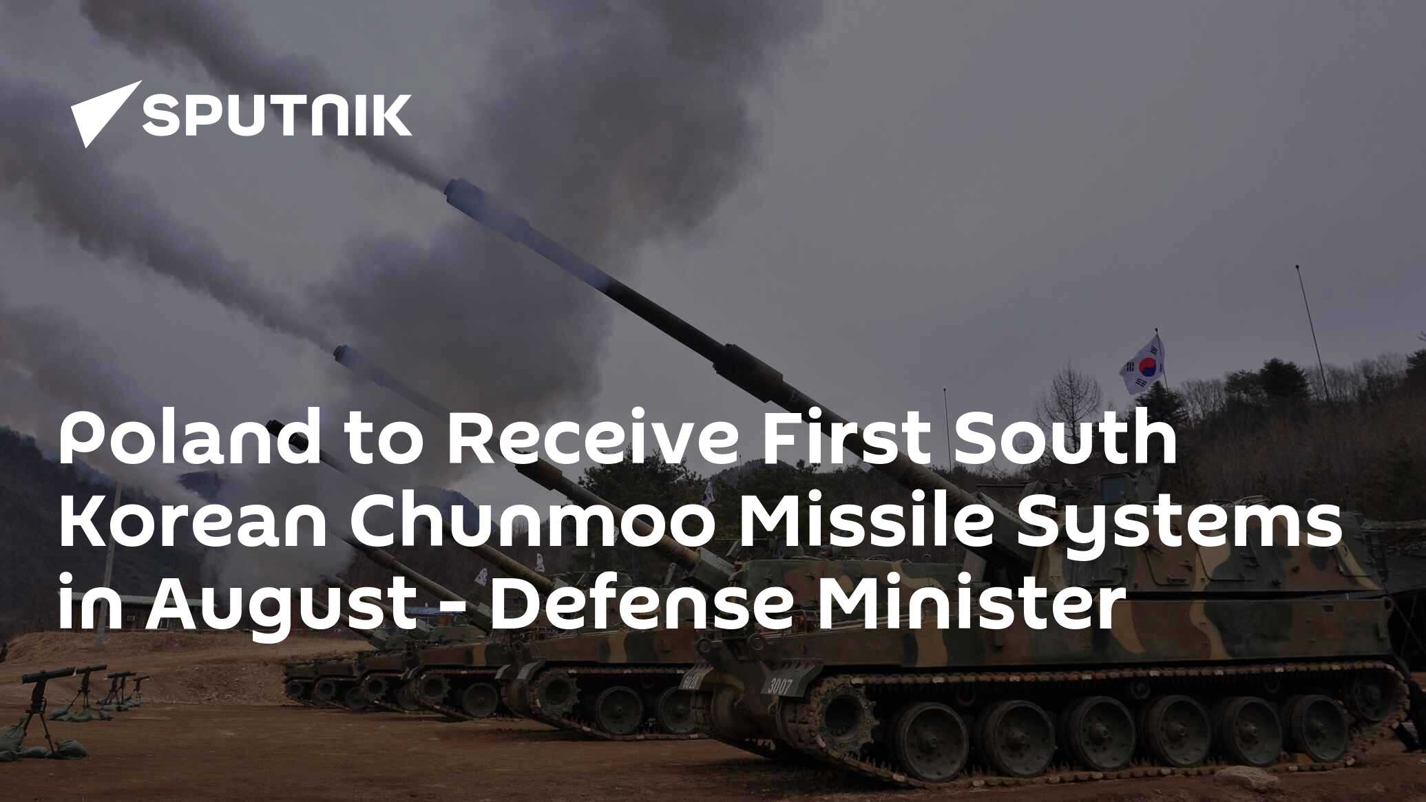Poland to Receive First South Korean Missile Systems Chunmoo in August ...