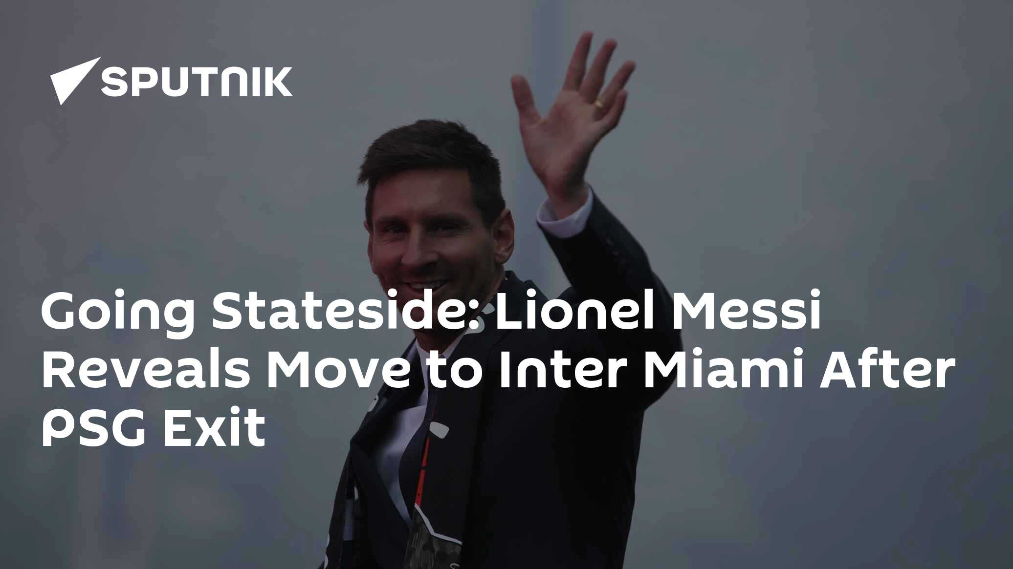 Lionel Messi Announces Move to MLS Inter Miami