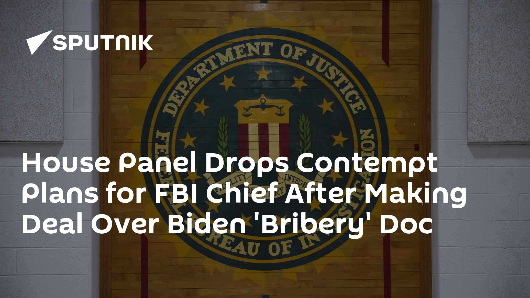 US House Drops Contempt Plans for FBI Chief After Deal Over Biden ...