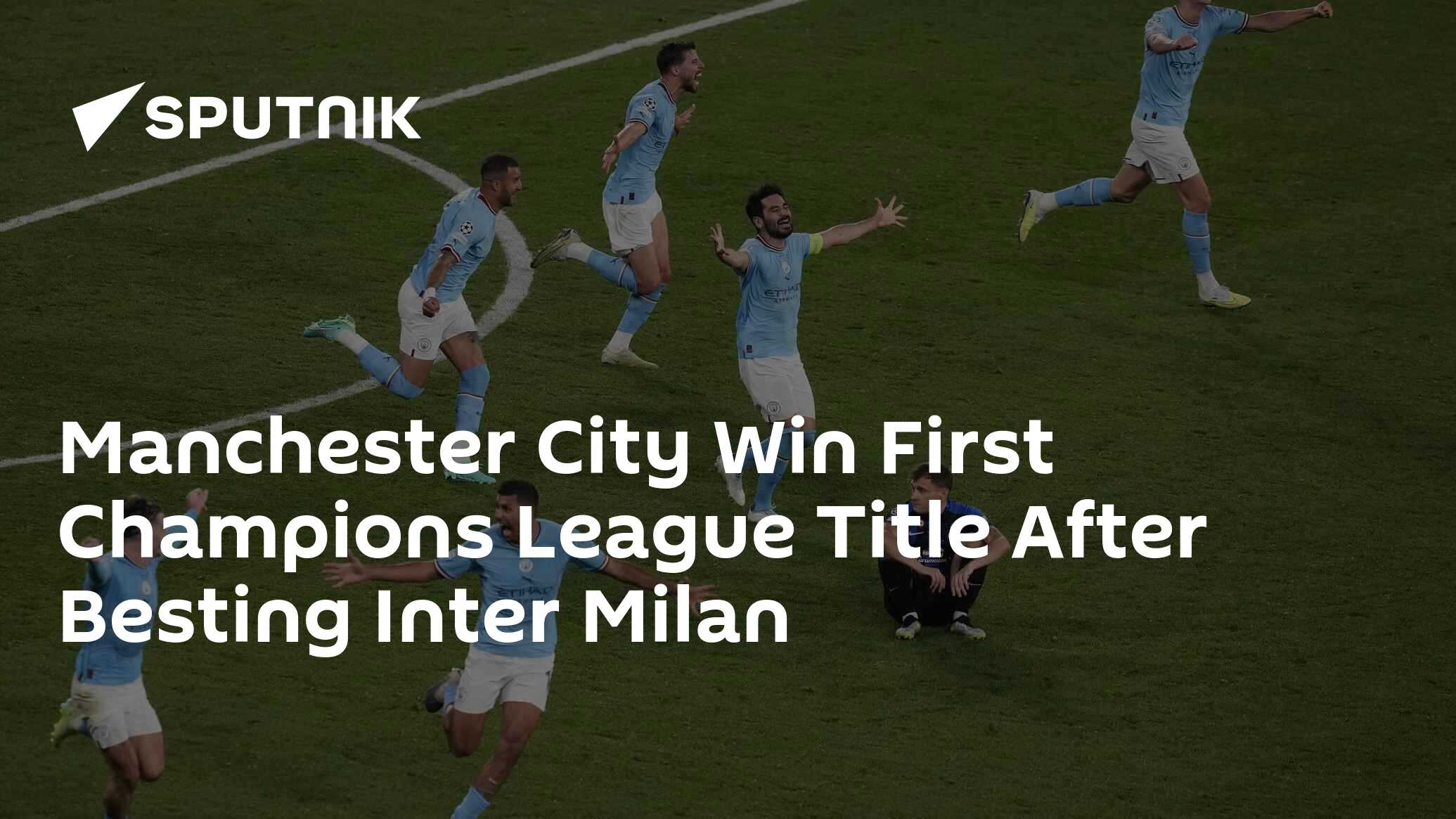 Manchester City Win First Champions League Title After Besting Inter Milan