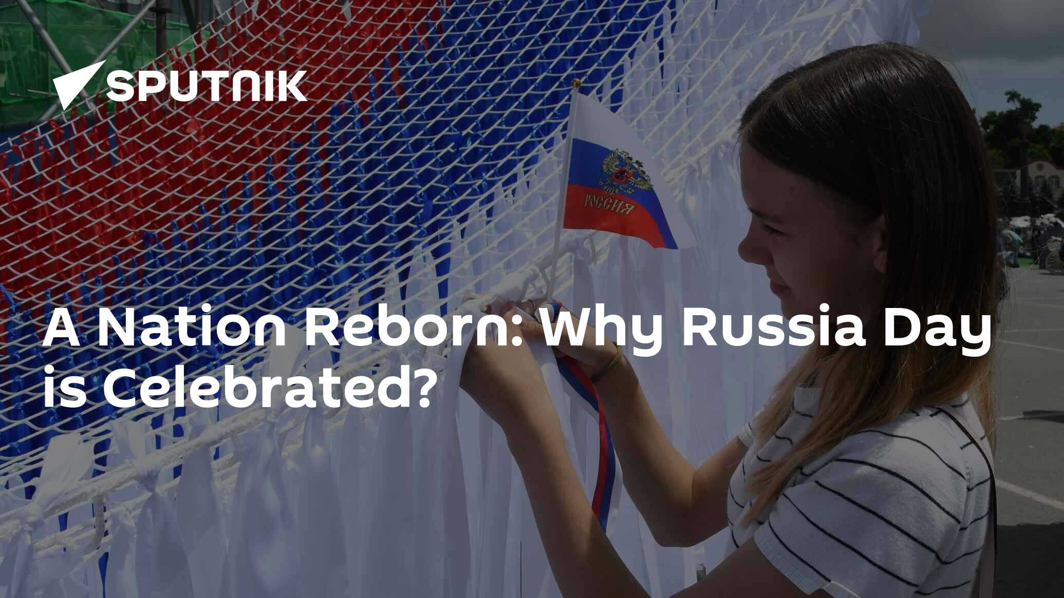 Time to Mark Russia Day: What Does Holiday Signify?