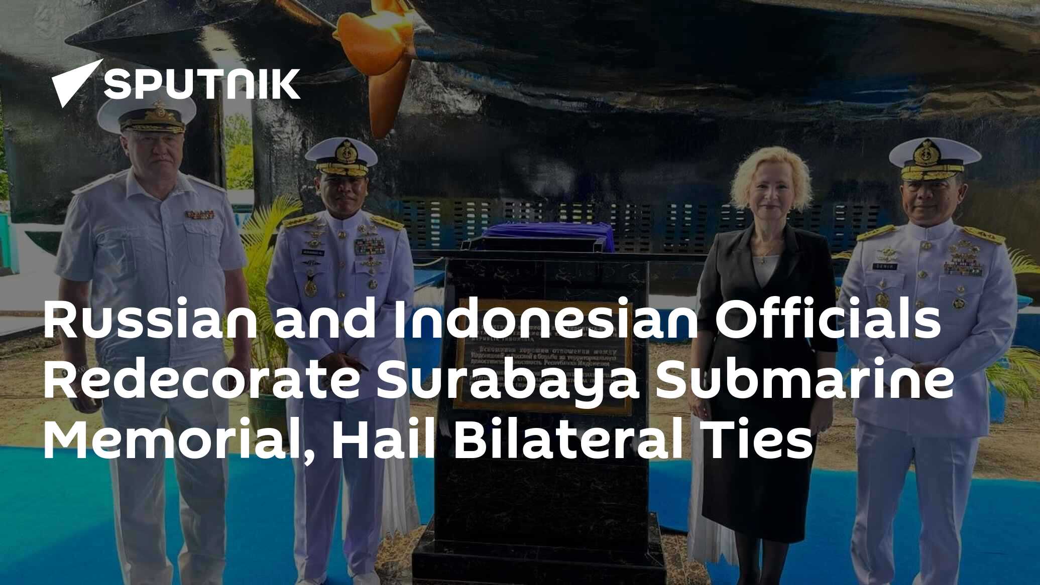 Russian and Indonesian Officials Redecorate Surabaya Submarine Memorial