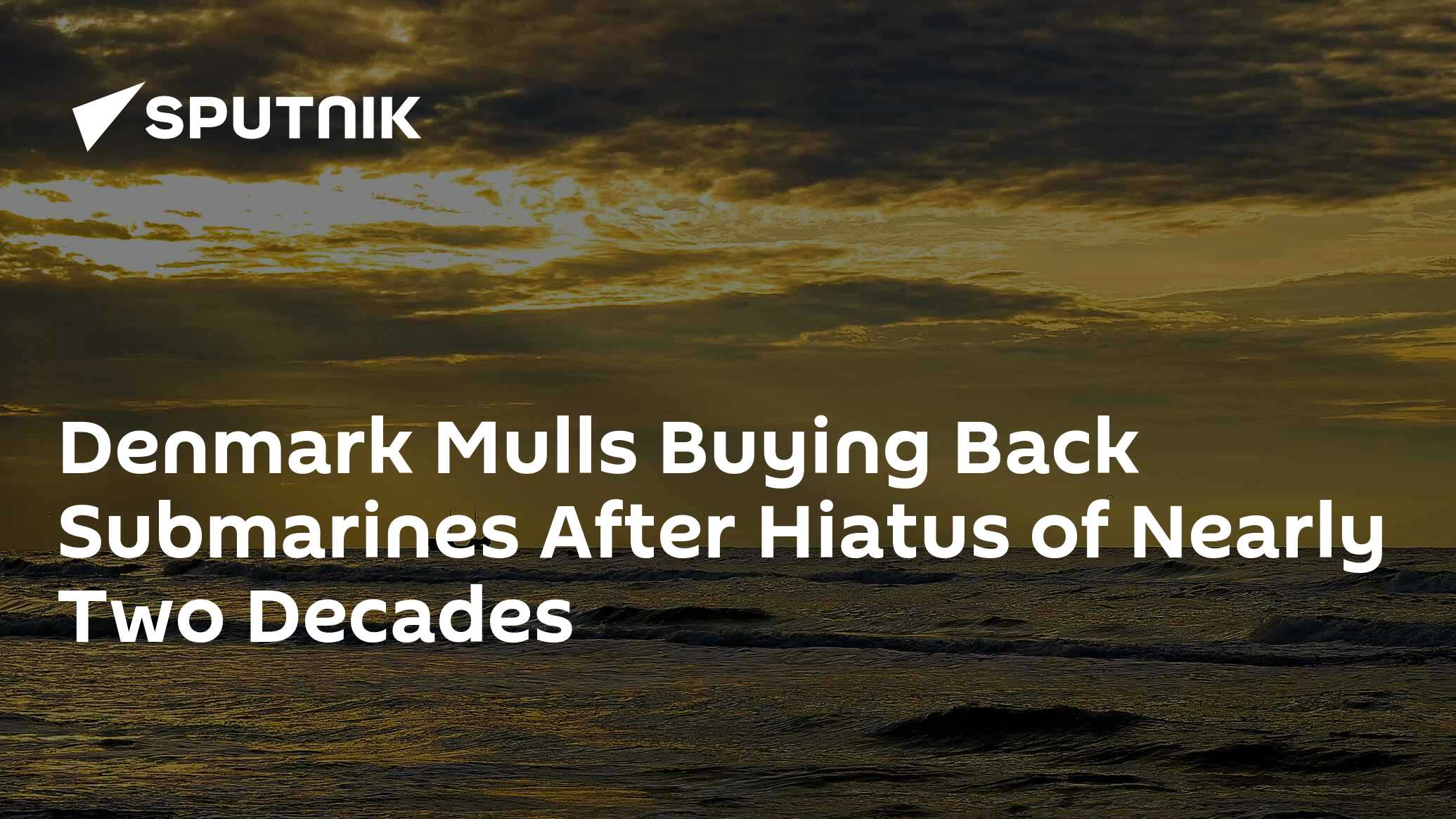 Denmark Weighs Up Re-Aquiring Submarines After Nearly Two Decades' Gap