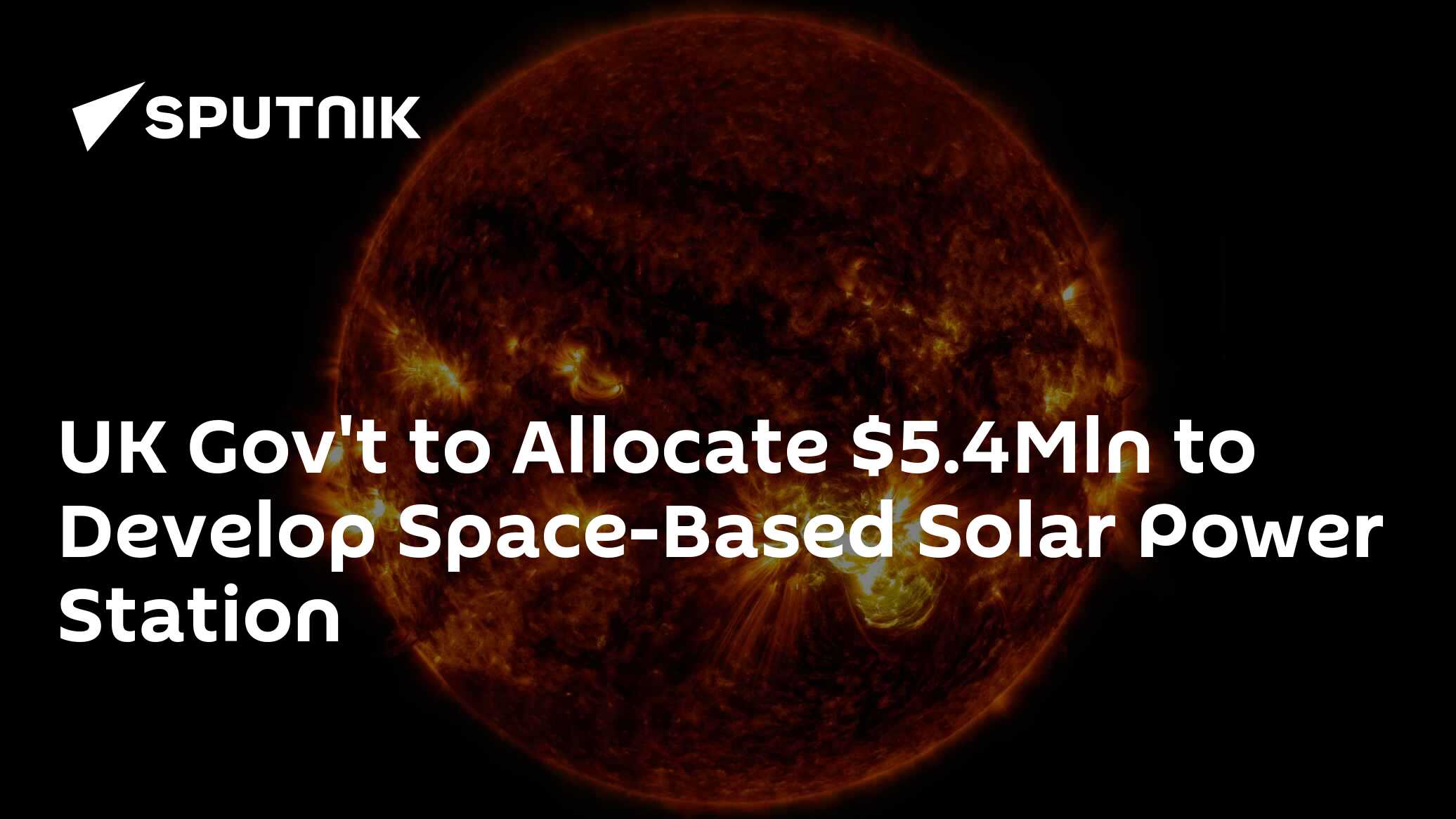 UK Gov't to Allocate $5.4Mln to Develop Space-Based Solar Power Station