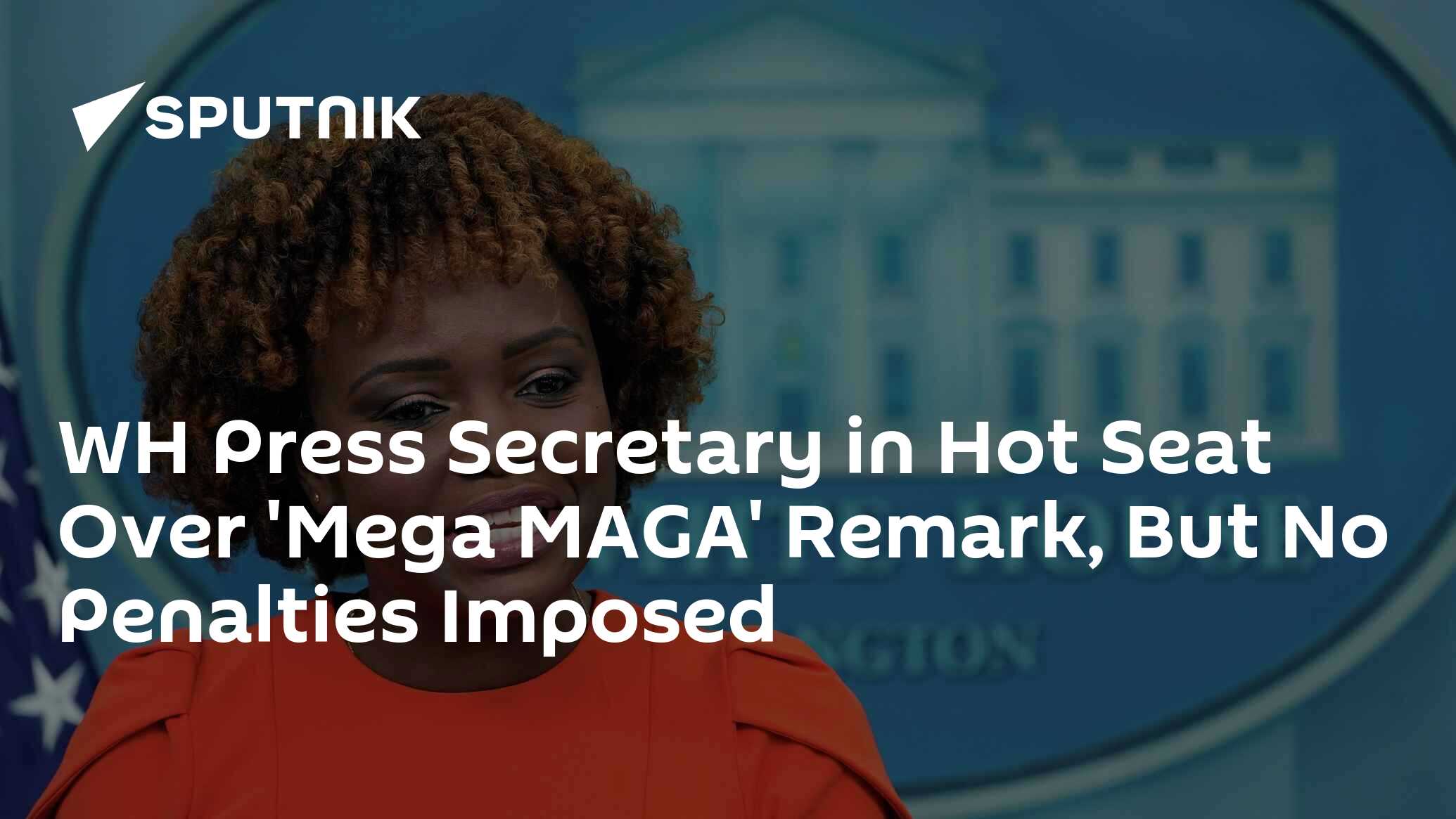WH Press Secretary in Hot Seat Over 'Mega MAGA' Remark: No Penalties ...
