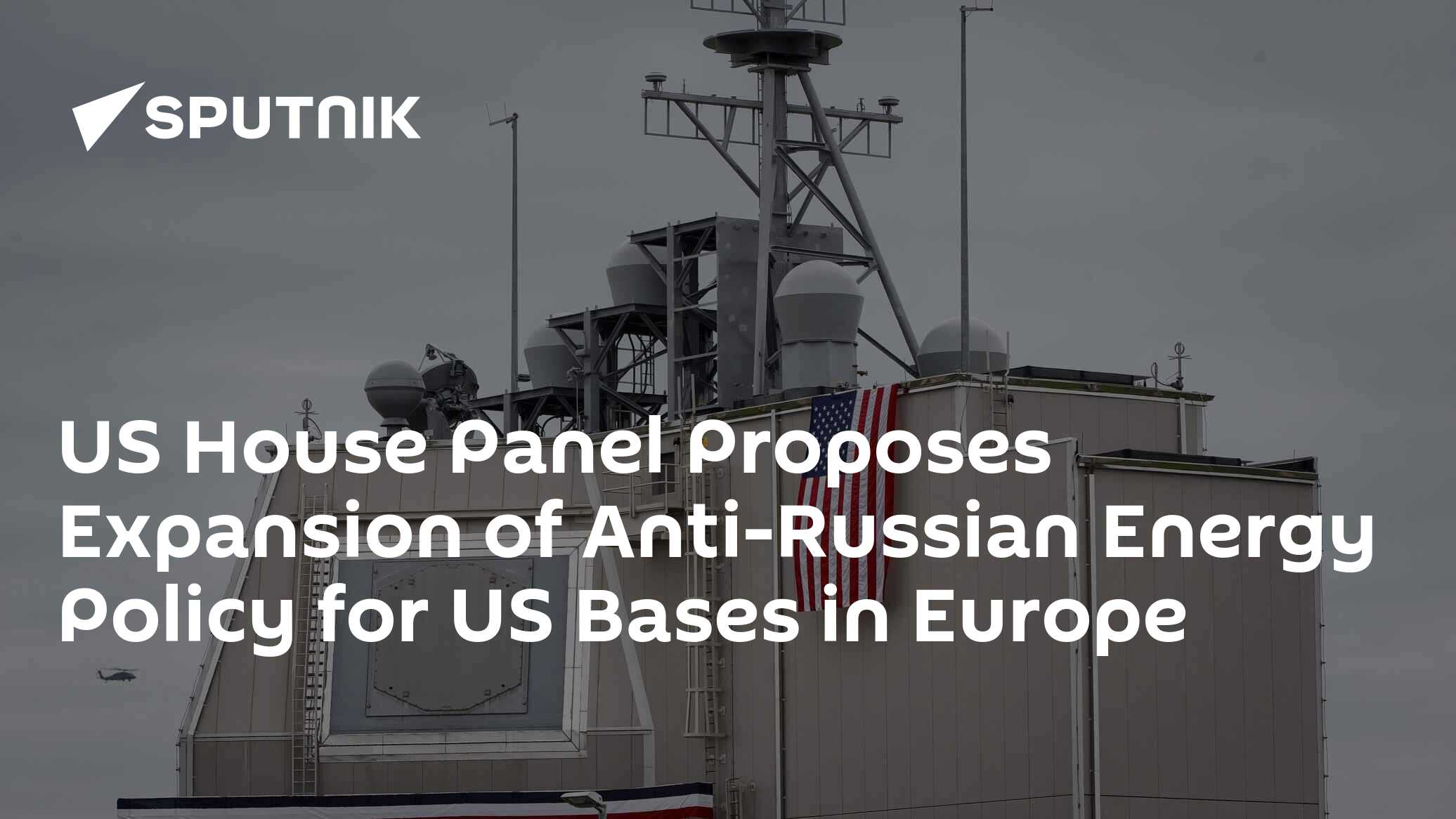 US House Panel Proposes Expansion of Anti-Russian Energy Policy for US ...