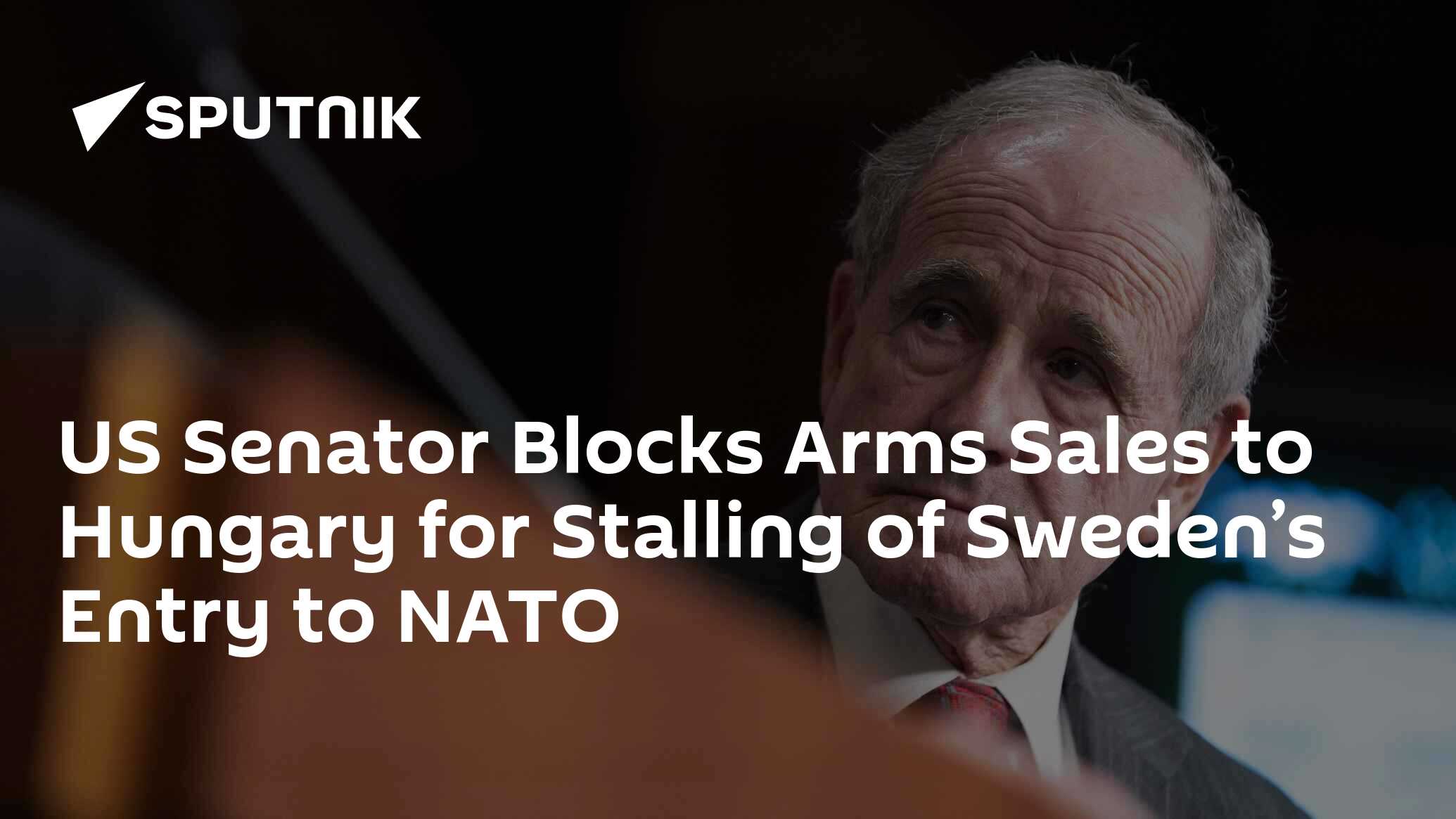 US Senator to Block Arms Sales to Hungary for Stalling Sweden’s Entry ...