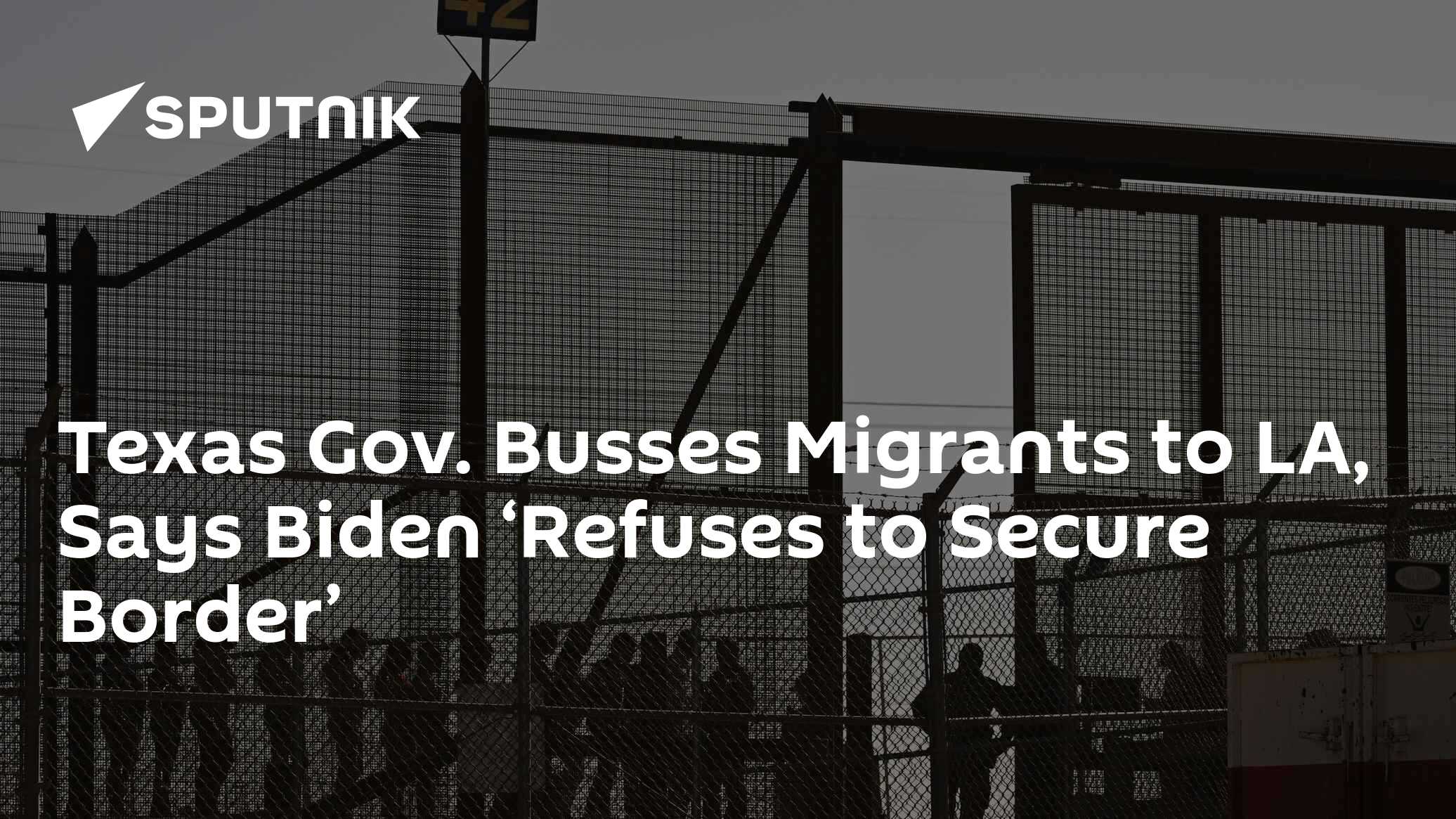Texas Gov. Busses Migrants to LA, Says Biden ‘Refuses to Secure Border’