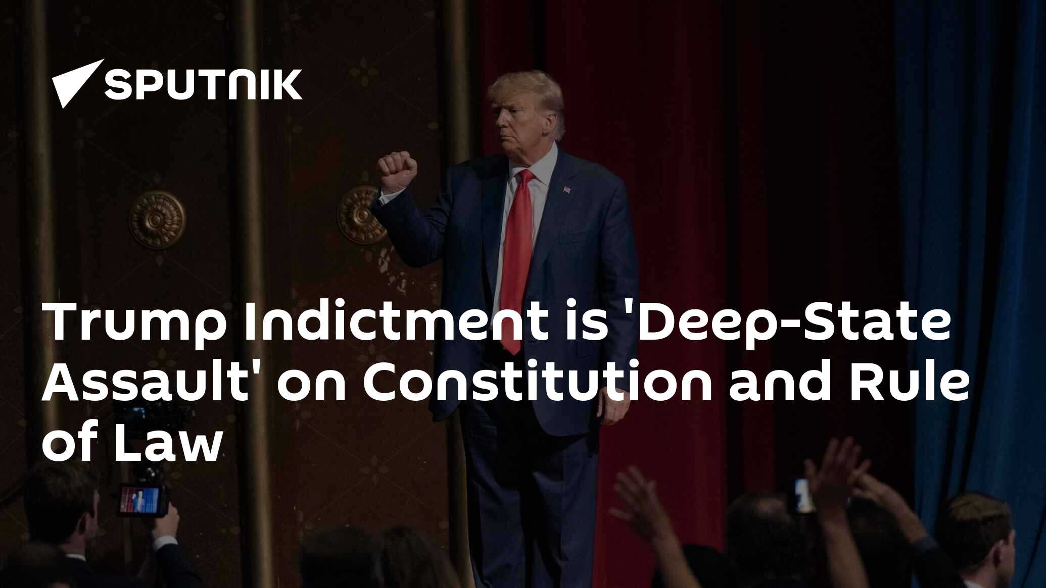 Trump Indictment is 'Deep-State Assault' on Constitution and Rule of Law