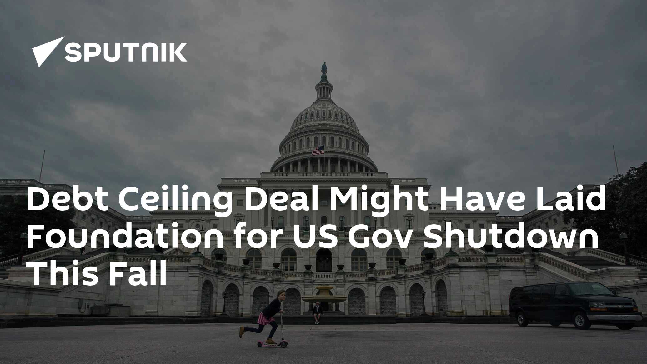 Debt Ceiling Deal Might Have Laid Foundation for US Gov Shutdown This Fall