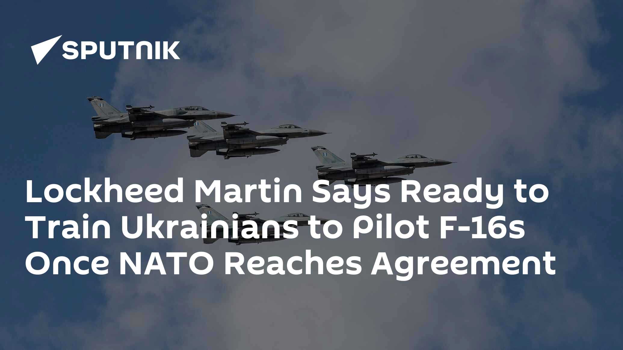 Lockheed Martin Says Ready To Train Ukrainians To Pilot F 16s Once Nato