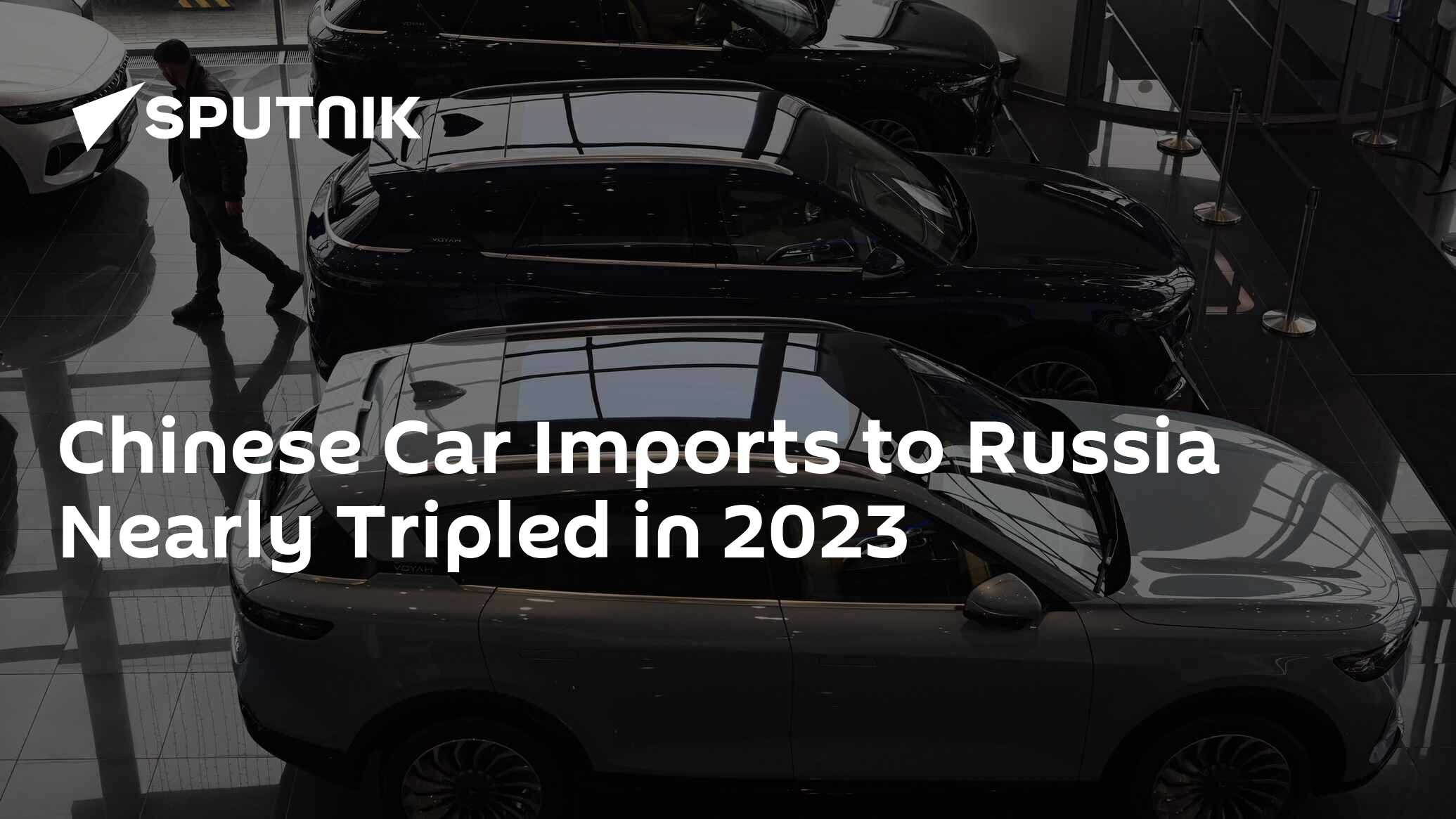 Chinese Car Imports to Russia Nearly Tripled in 2023