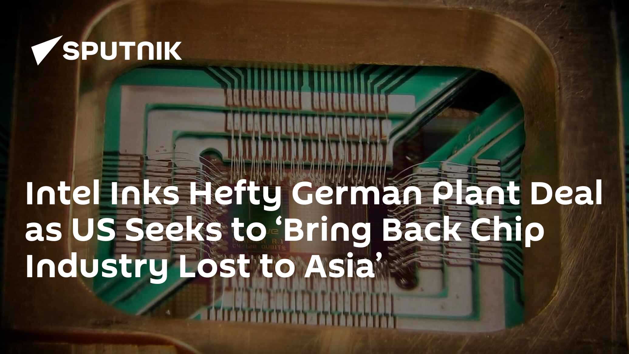 Intel Inks $32 Bln German Plant Deal Amid US-China Chip Race