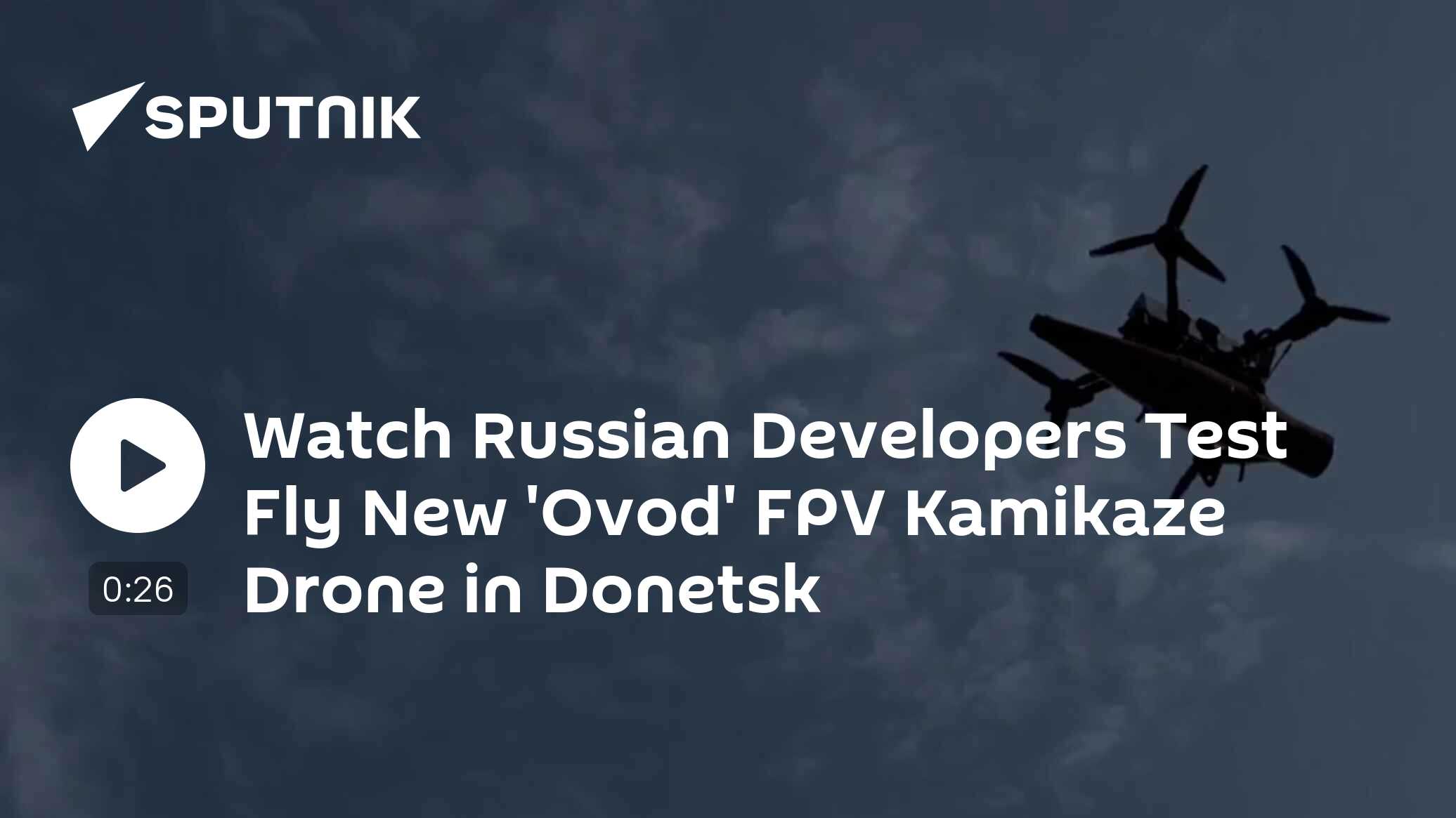 Watch Russian Developers Fly Test New FPV Kamikaze Drone 'Gadfly'