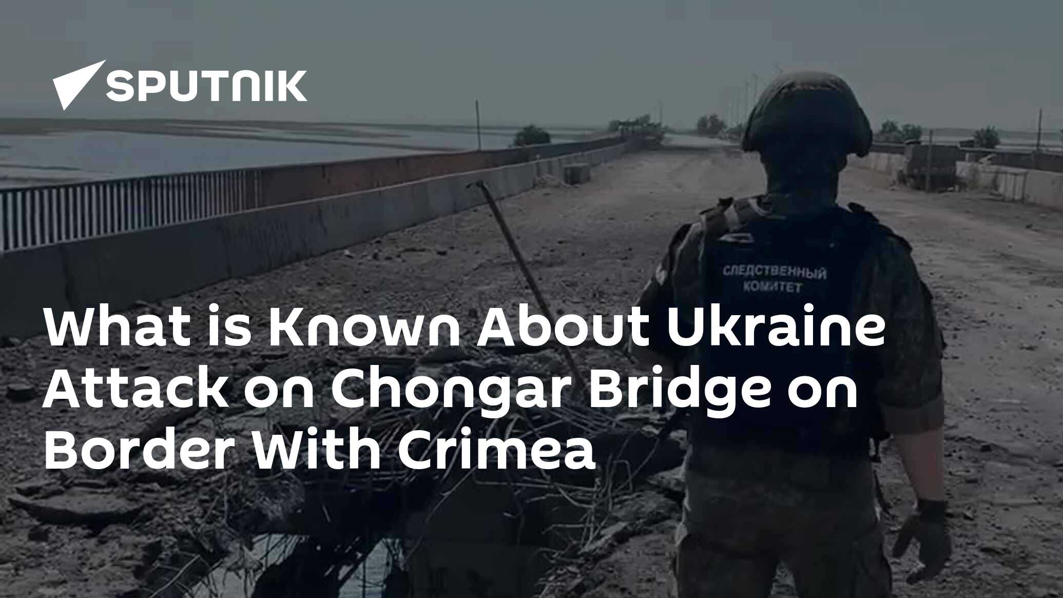 What Is Known About Ukraine Attack on Chongar Bridge on Border With Crimea