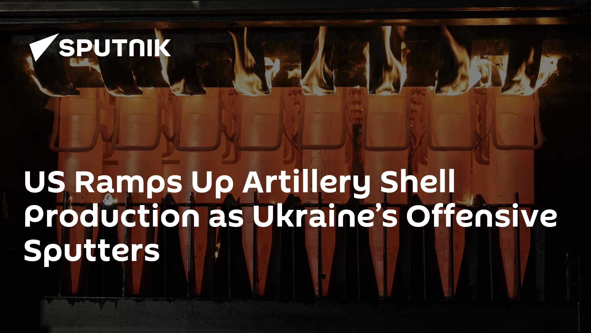 US Ramps Up Artillery Shell Production as Ukraine’s Offensive Sputters