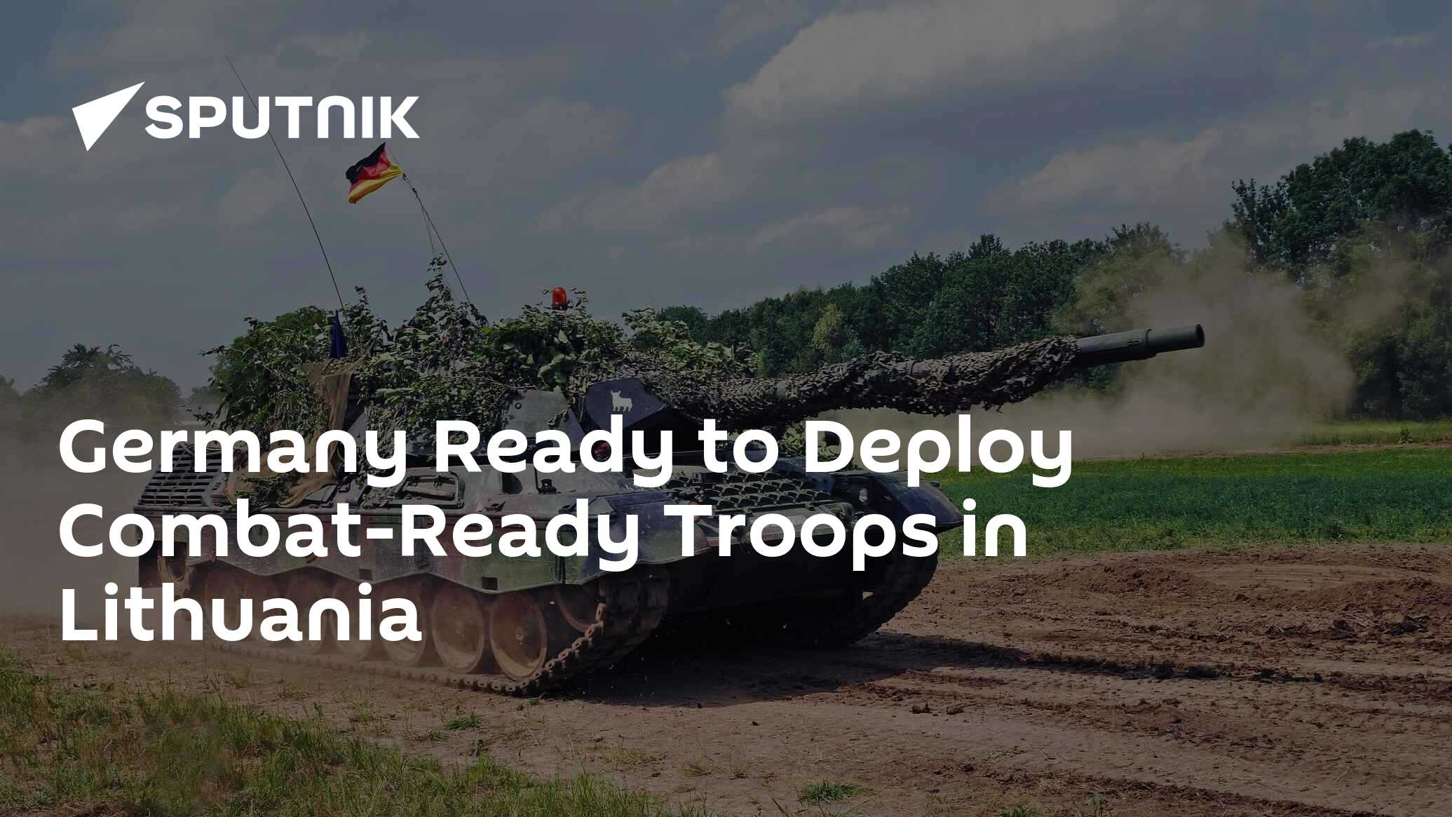 Germany Ready to Deploy Combat-Ready Troops in Lithuania