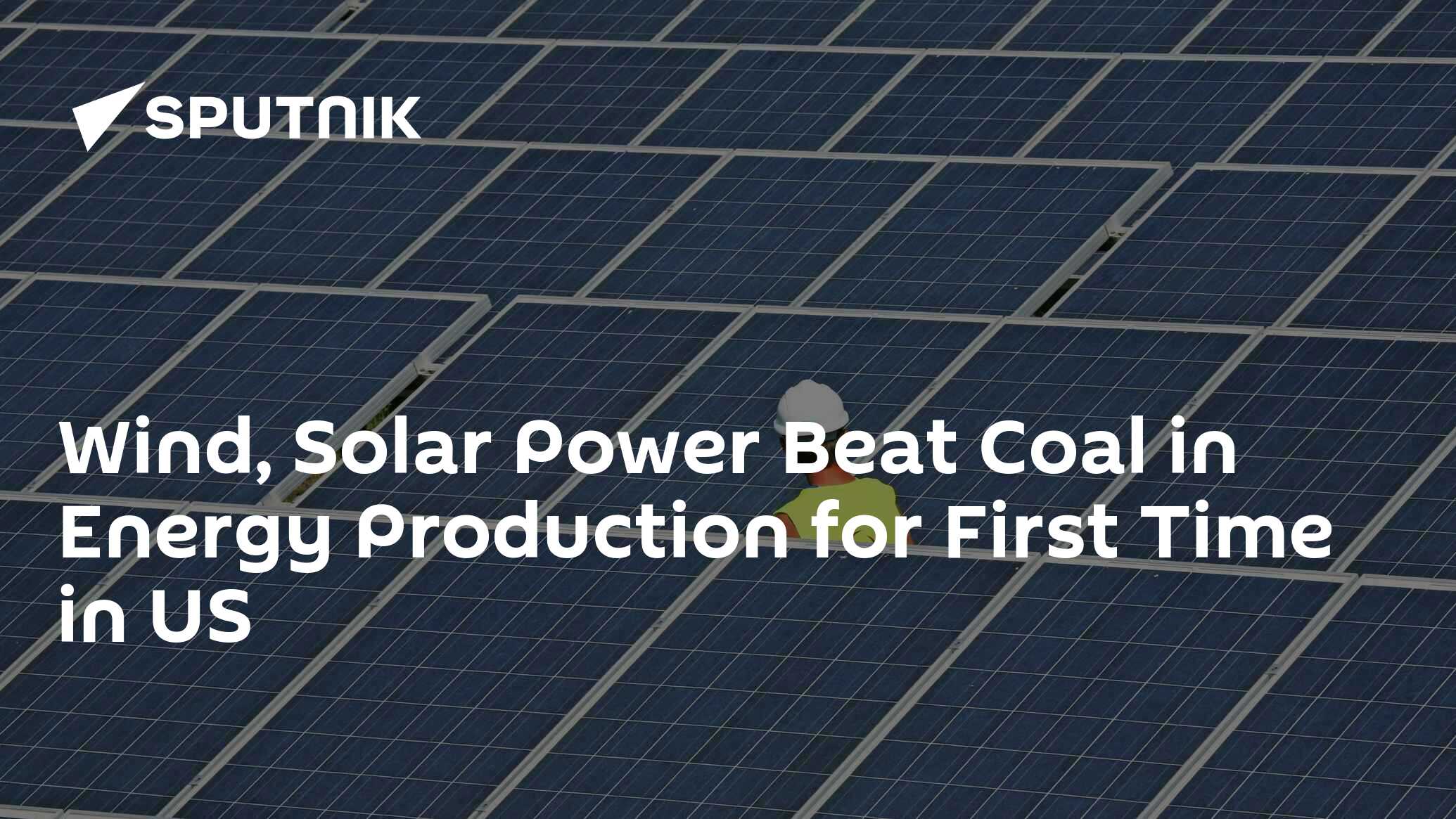 Solar And Wind Exceed Coal Energy Production in the US for First Time
