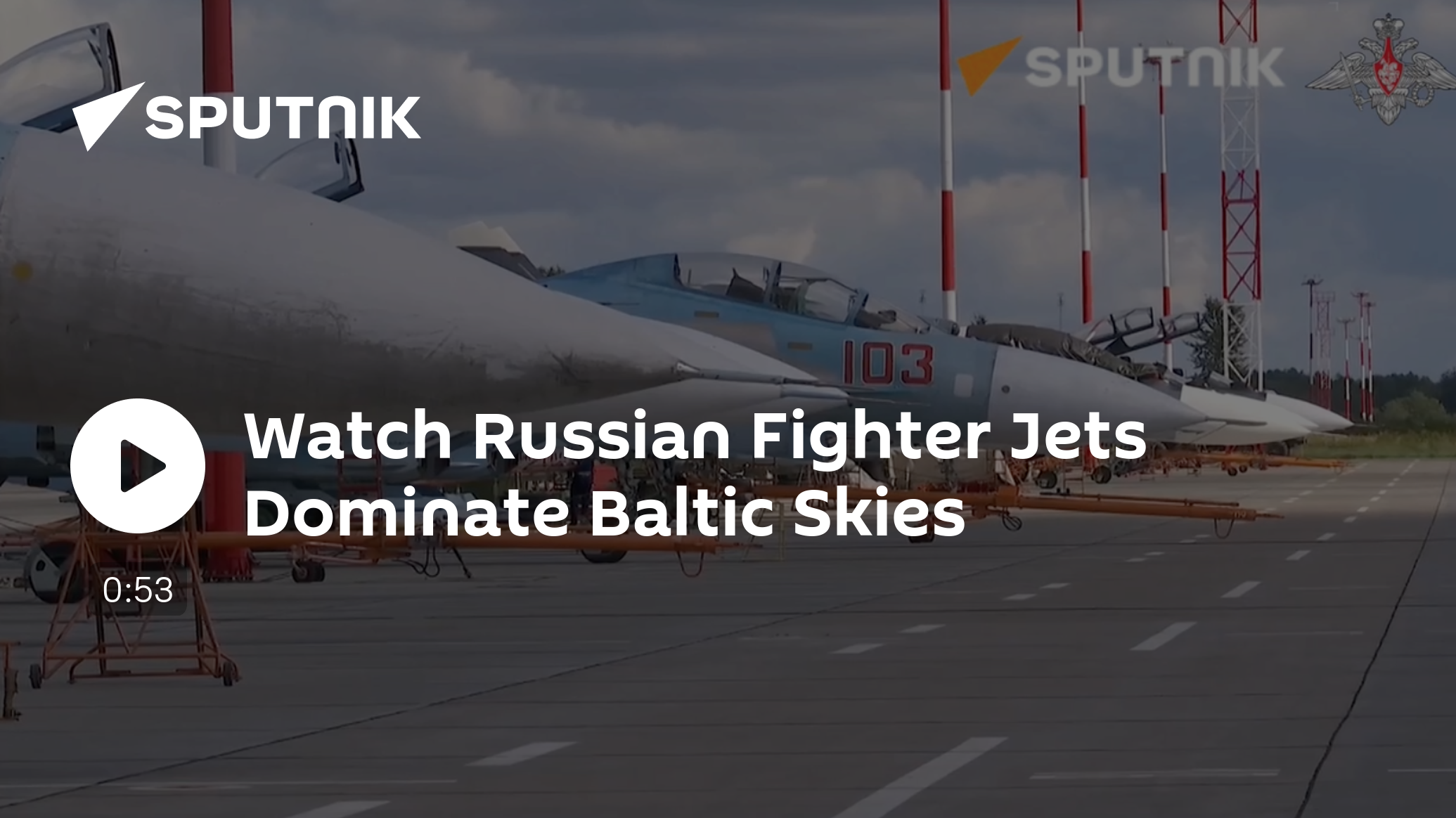 Watch Russian Fighter Jets Reigning the Baltic Skies