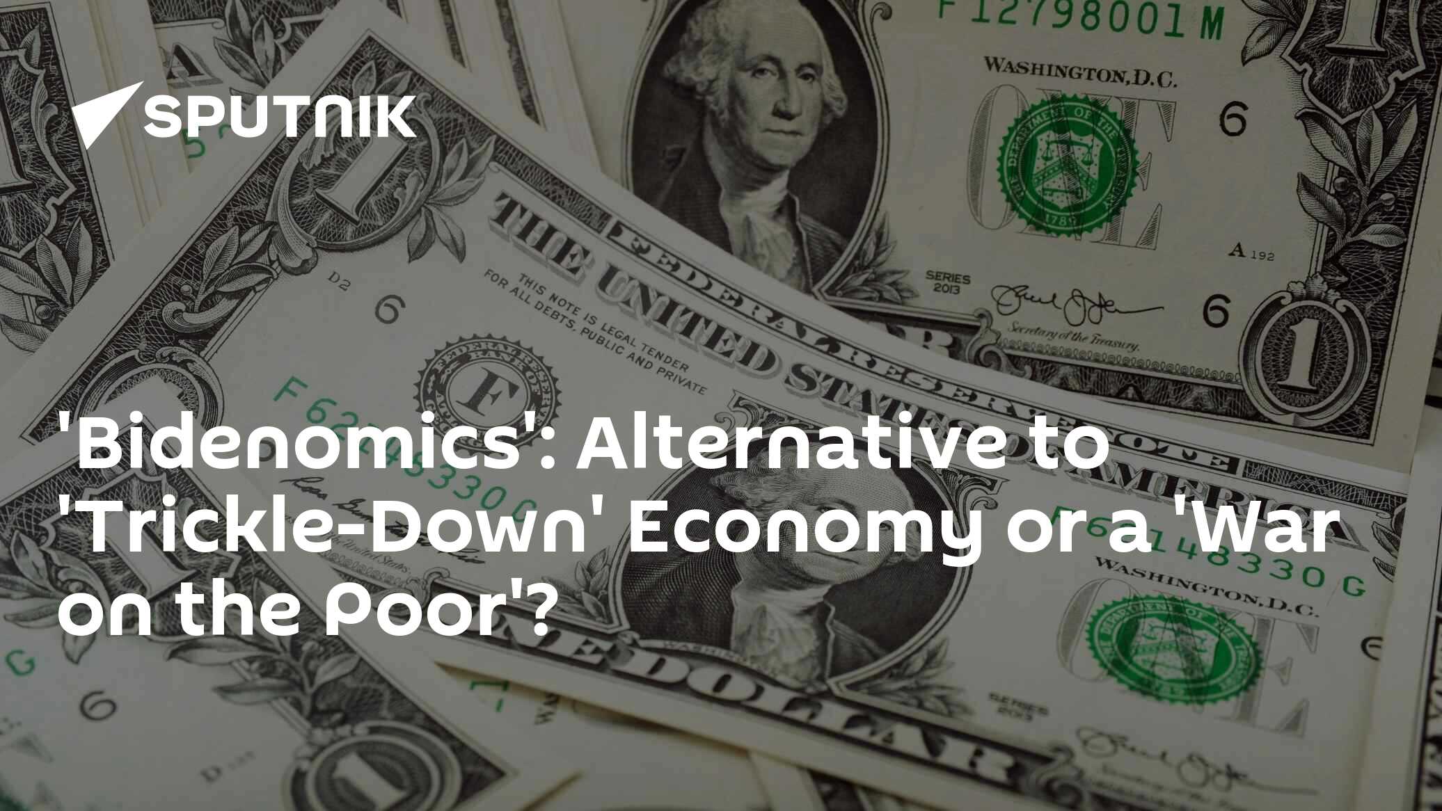 'Bidenomics': Alternative to 'Trickle-Down' Economy or a 'War on the Poor'?