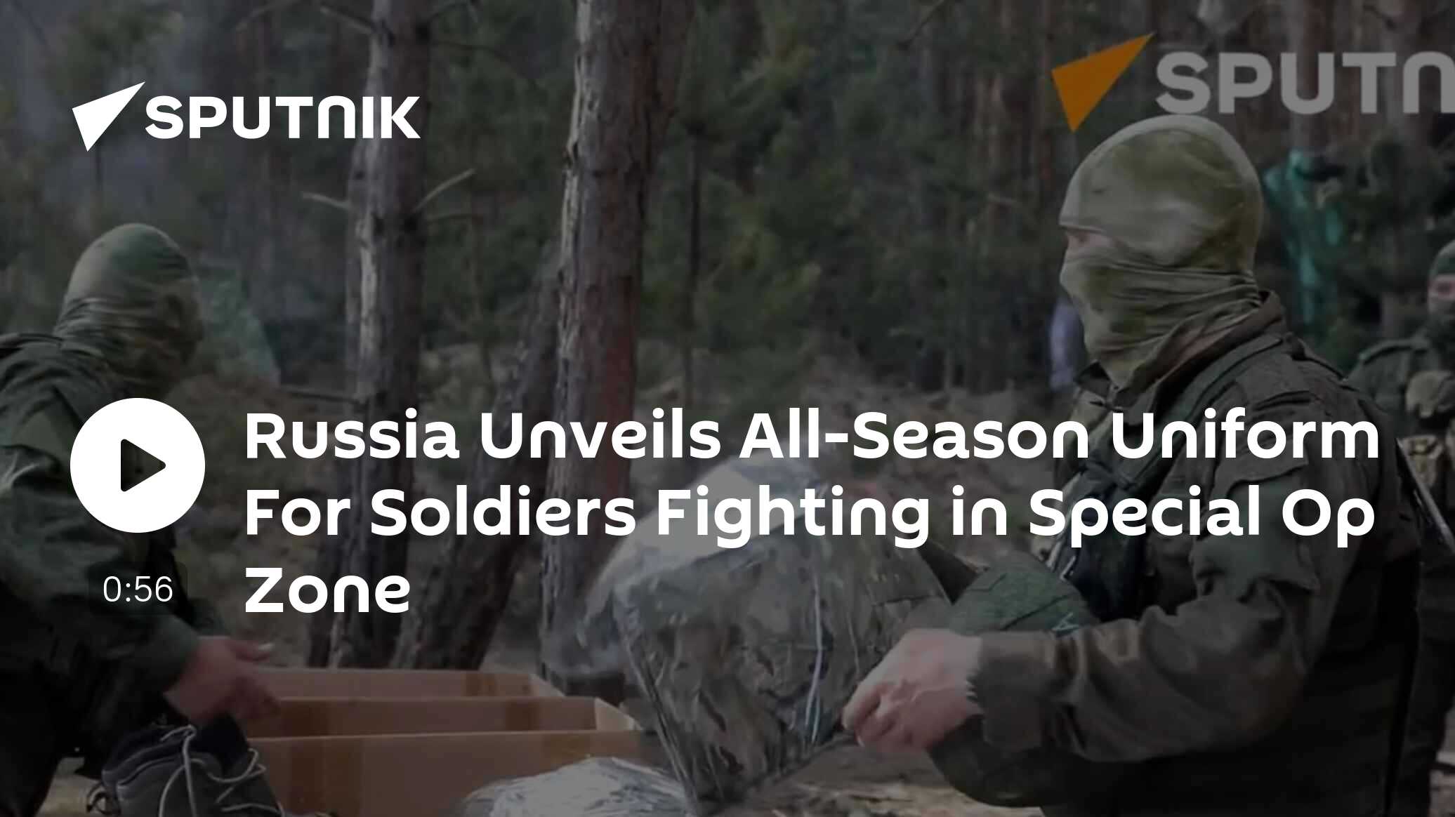 Russia Unveils All-Season Uniform For Soldiers Fighting in Special Op Zone