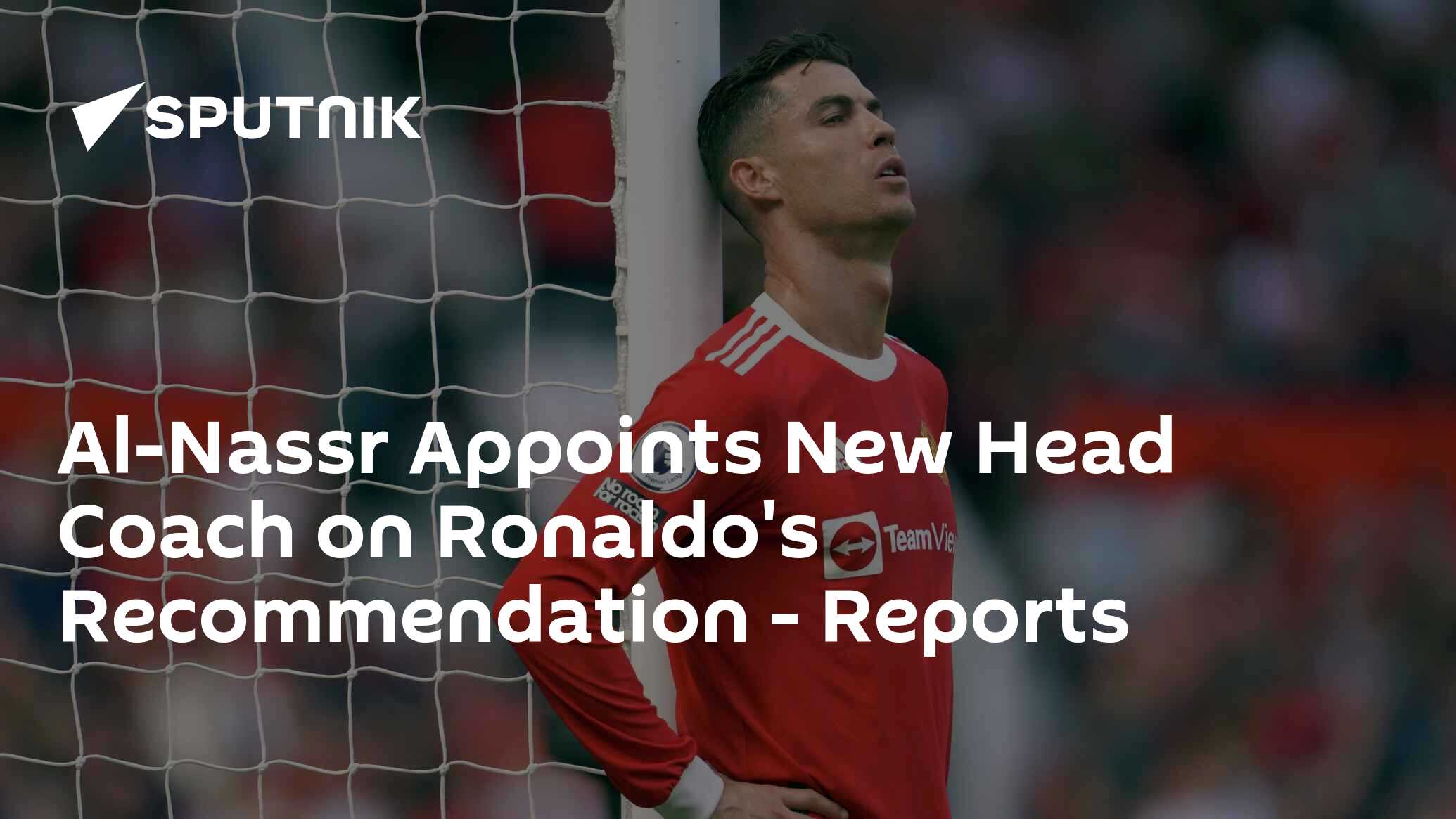 Al-Nassr Appoints New Head Coach on Ronaldo's Recommendation - Reports
