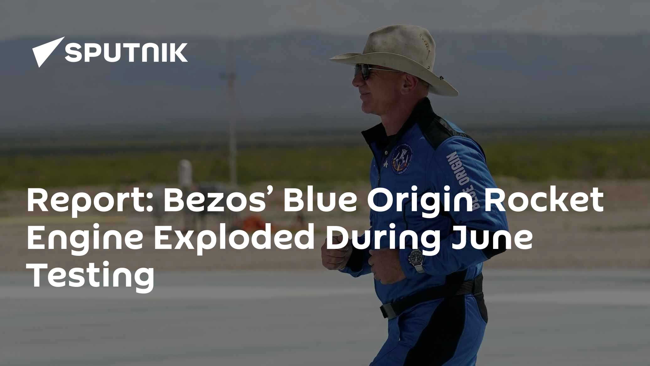 Bezos’ Blue Origin Rocket Engine Explodes During Testing