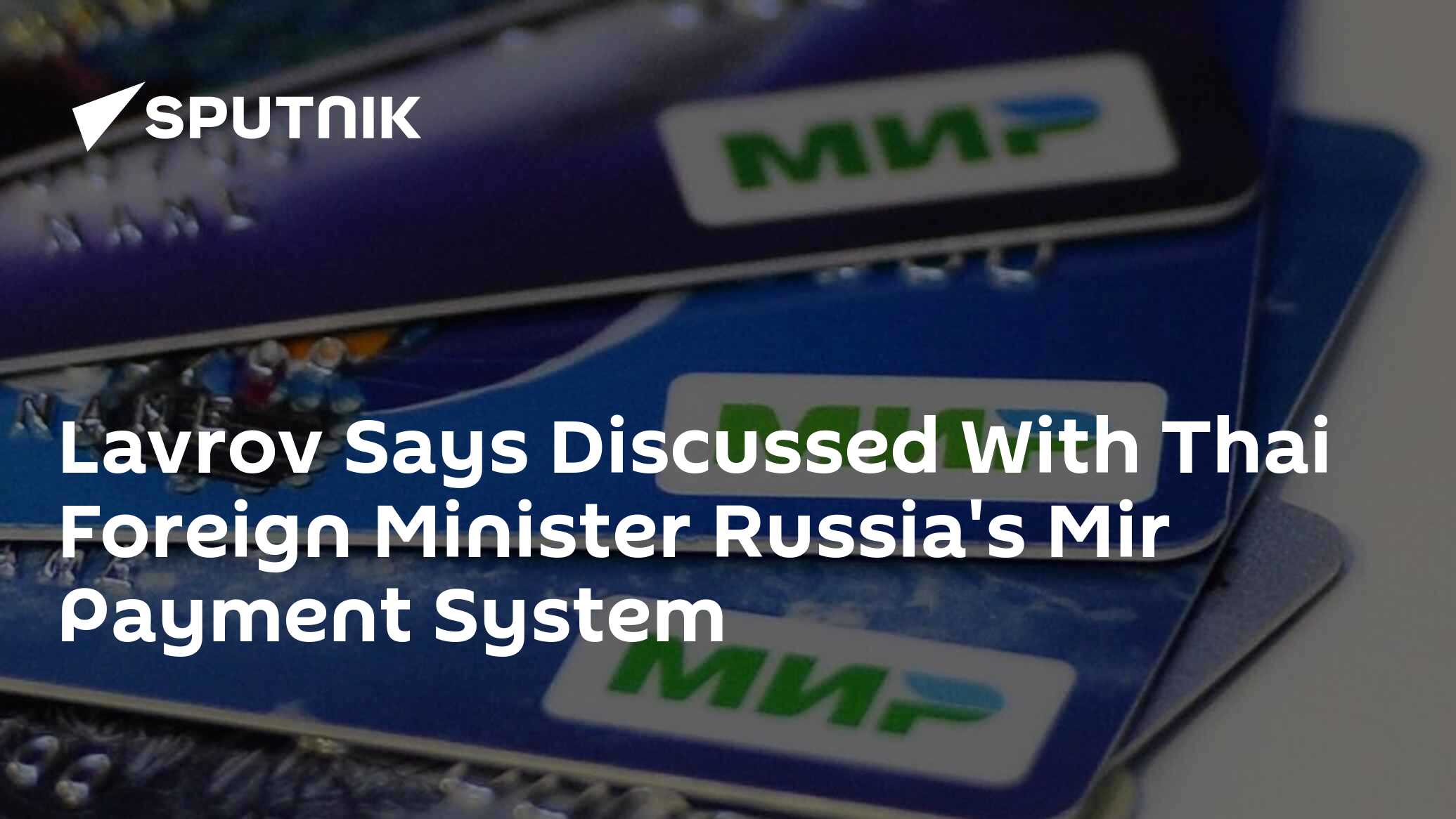Lavrov Says Discussed With Thai Foreign Minister Russia's Mir Payment ...