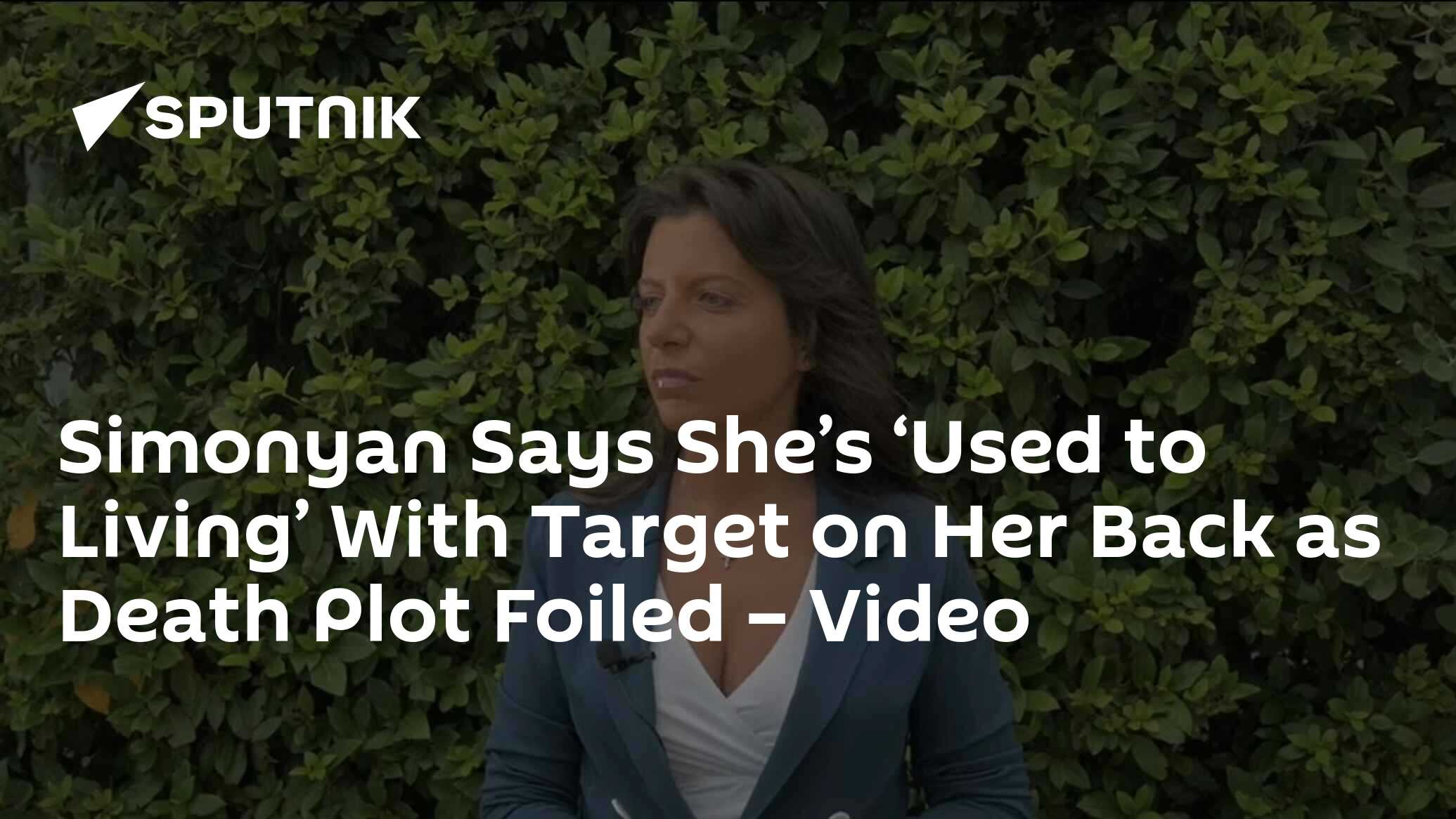 Simonyan Says She’s ‘Used to Living’ With Target on Her Back as Death ...