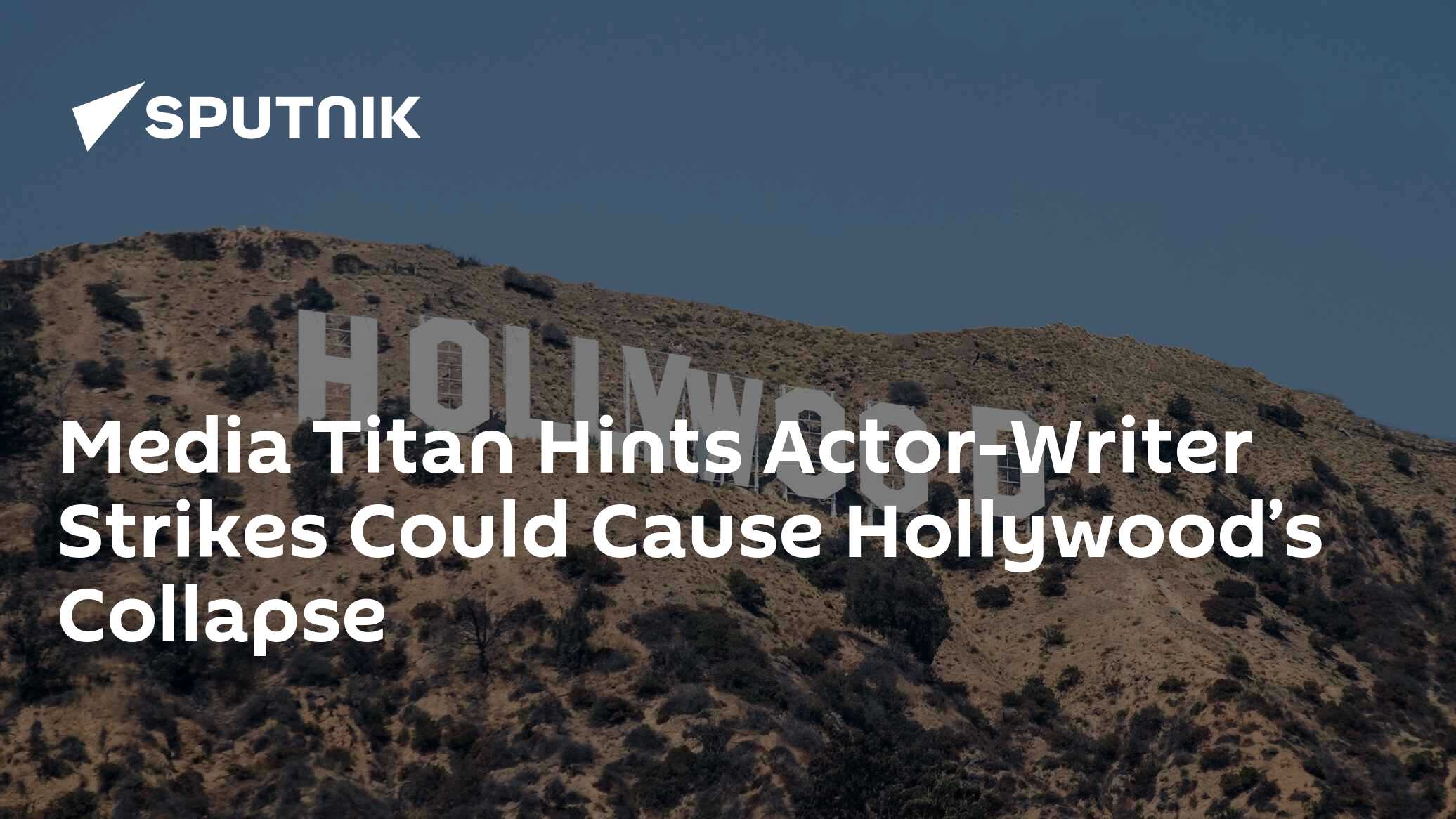 Media Titan Says Hollywood Might Collapse Due to Strike