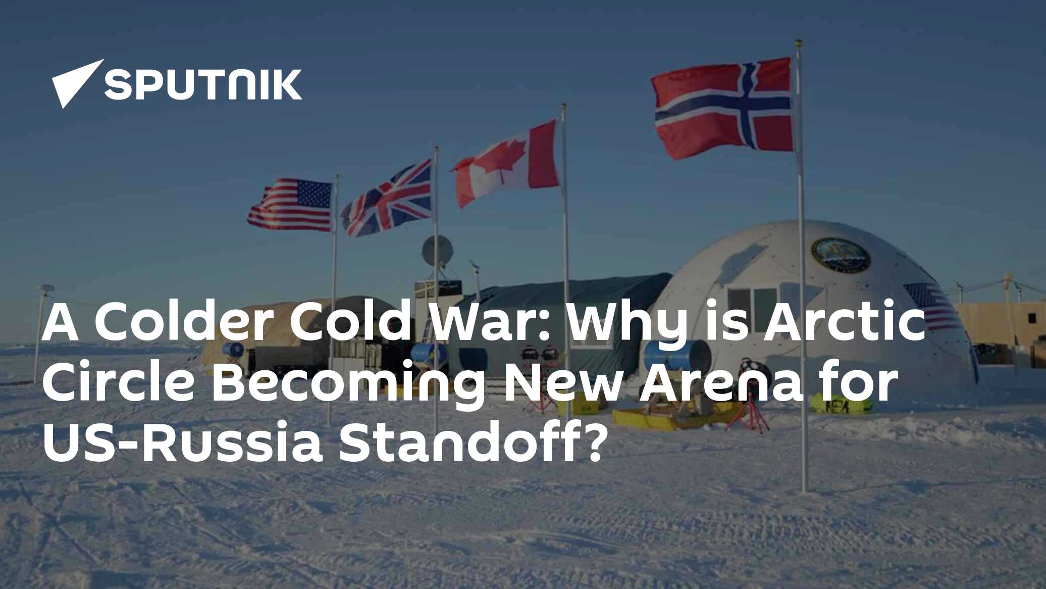 New Cold War in the Artic: US Confronts Russia on the Ice Cap