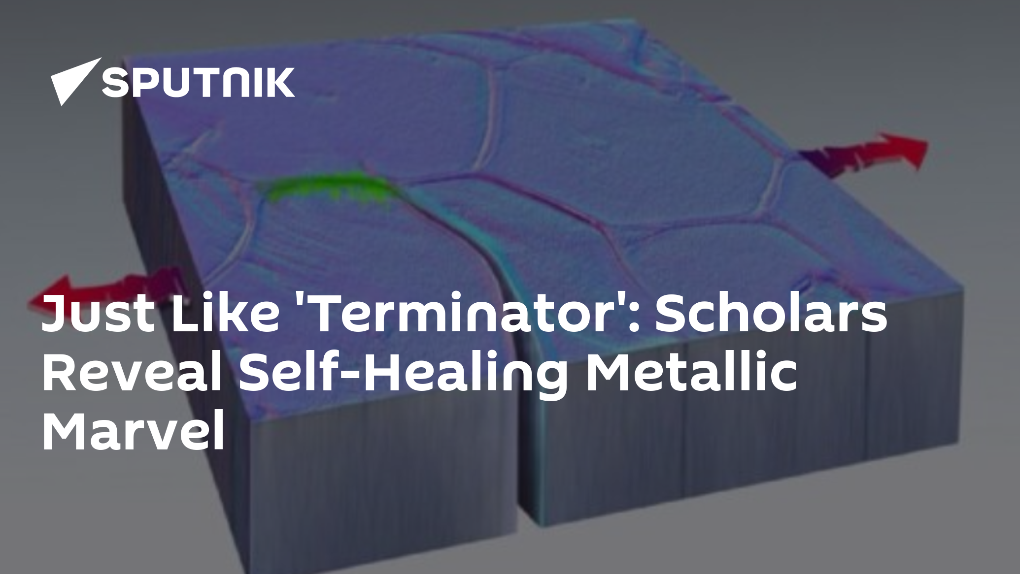 Just Like 'Terminator': Scholars Reveal Self-Healing Metallic Marvel