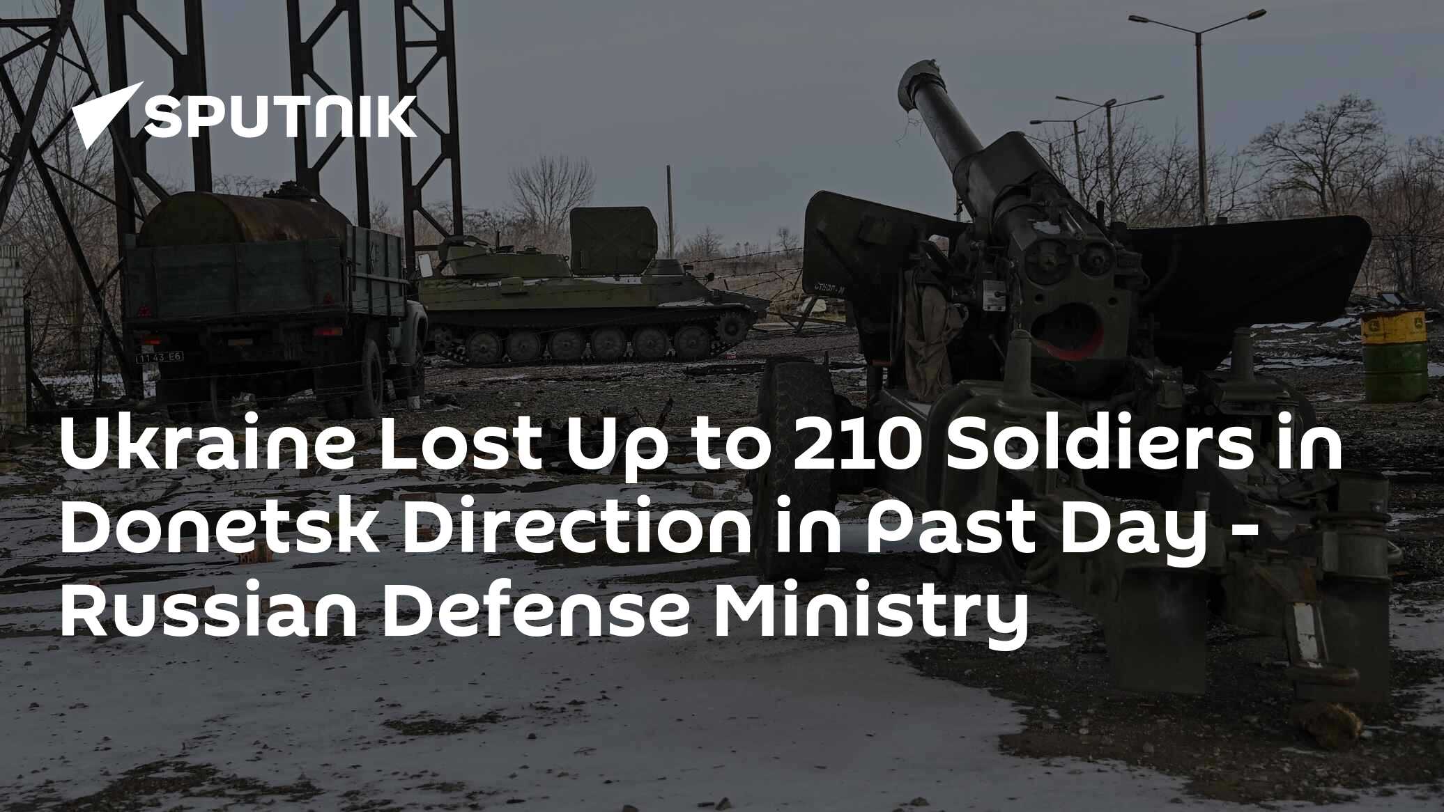 Ukraine Lost Up to 210 Soldiers in Donetsk Direction in Past Day ...