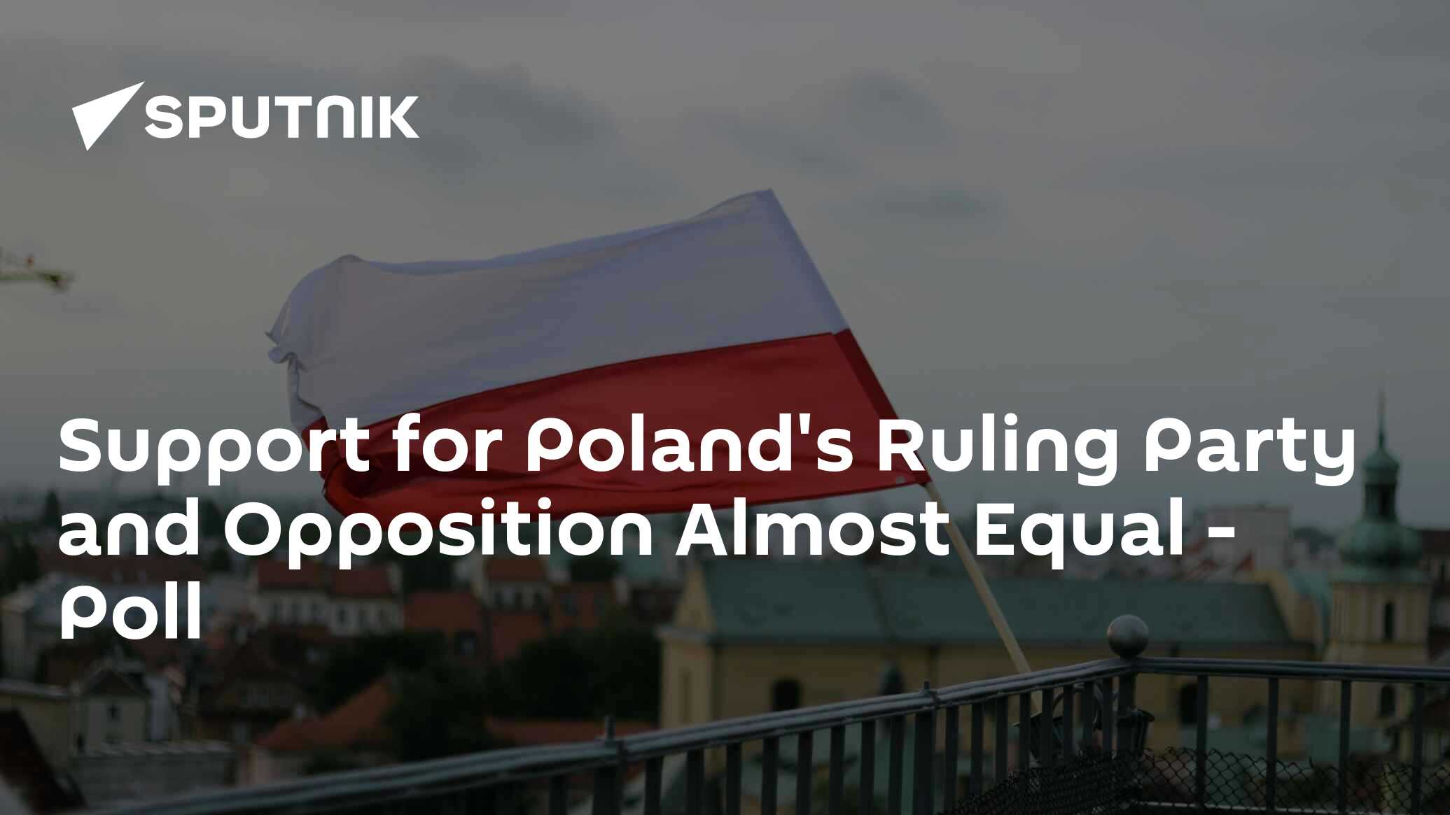 Support for Poland's Ruling Party, Opposition Almost Equal - Poll