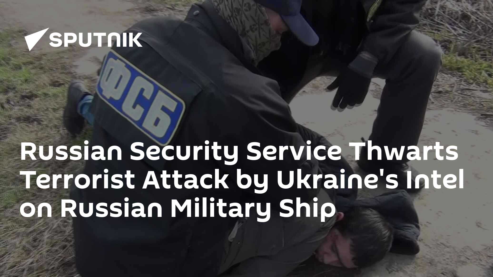 Russian Security Service Thwarts Terrorist Attack by Ukraine's Intel on ...