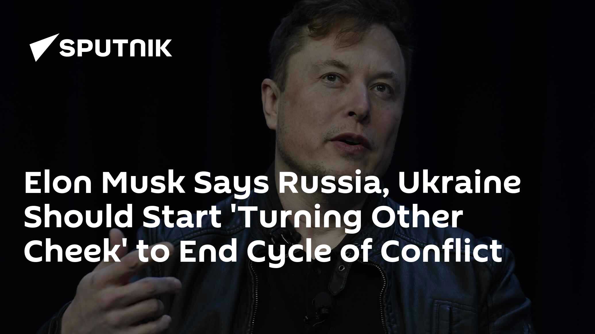 Elon Musk Says Russia, Ukraine Should Start 'Turning Other Cheek' to ... Elon Musk Says Russia, Ukraine Should Start 'Turning Other Cheek' to ...