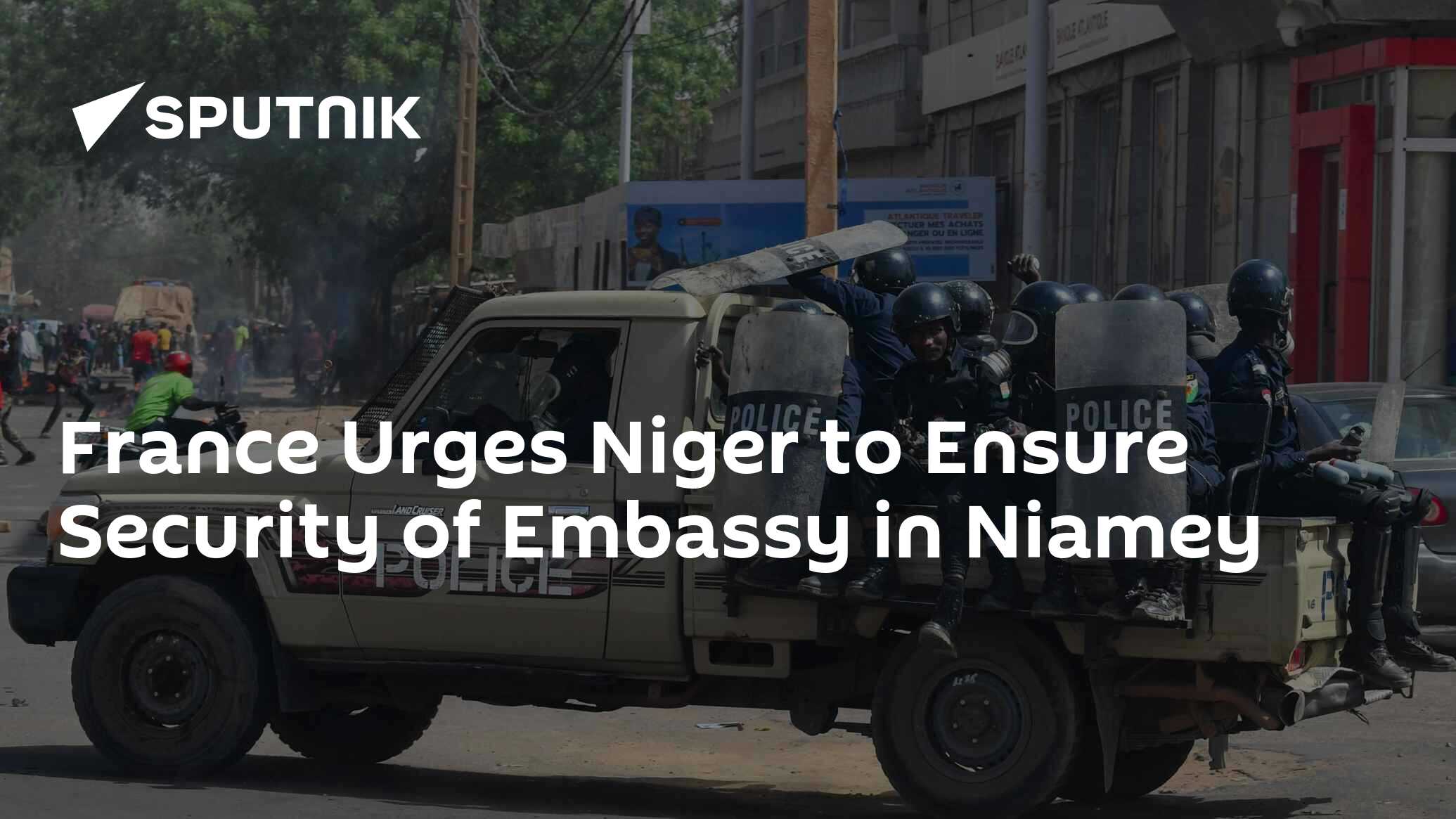 France Urges Niger to Ensure Security of Embassy in Niamey