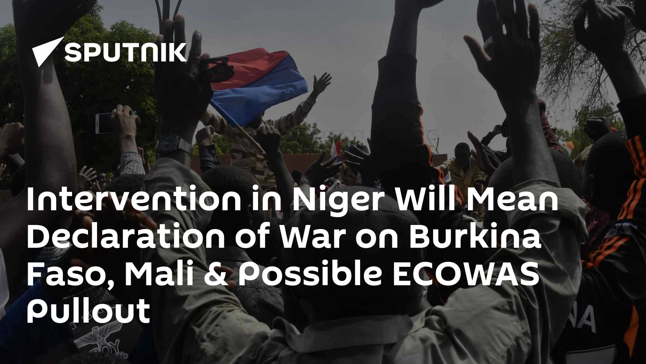 Intervention Against Niger Will Mean Declaration of War on Burkina Faso ...