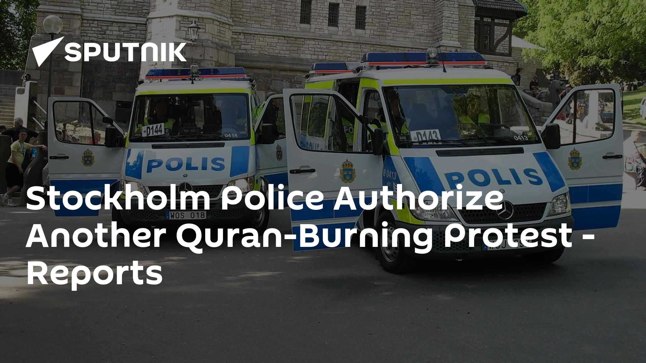 Stockholm Police Authorize Another Quran-Burning Protest - Reports ...