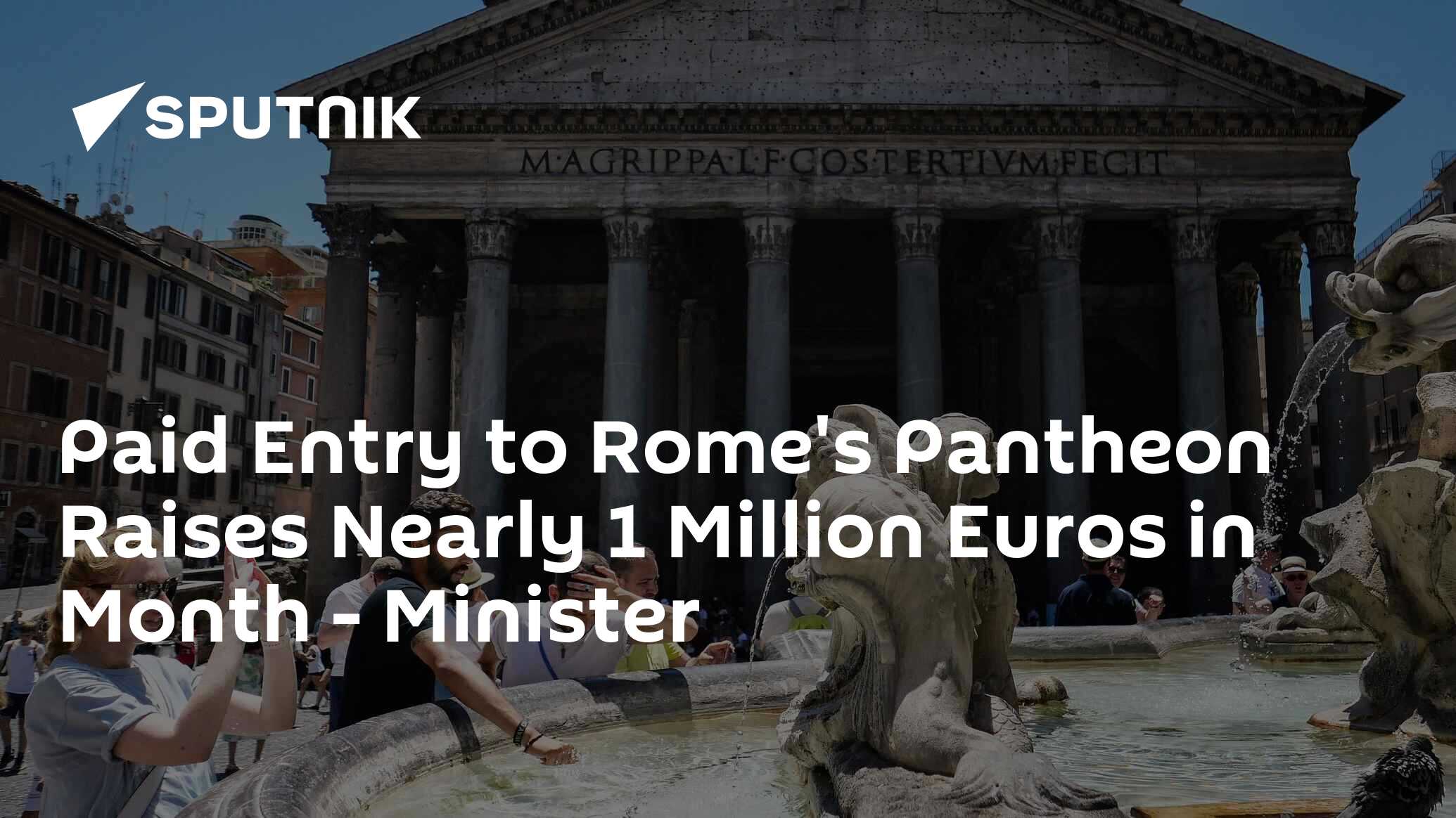Paid Entry to Rome's Pantheon Raises Nearly 1 Million Euros in Month - Minister