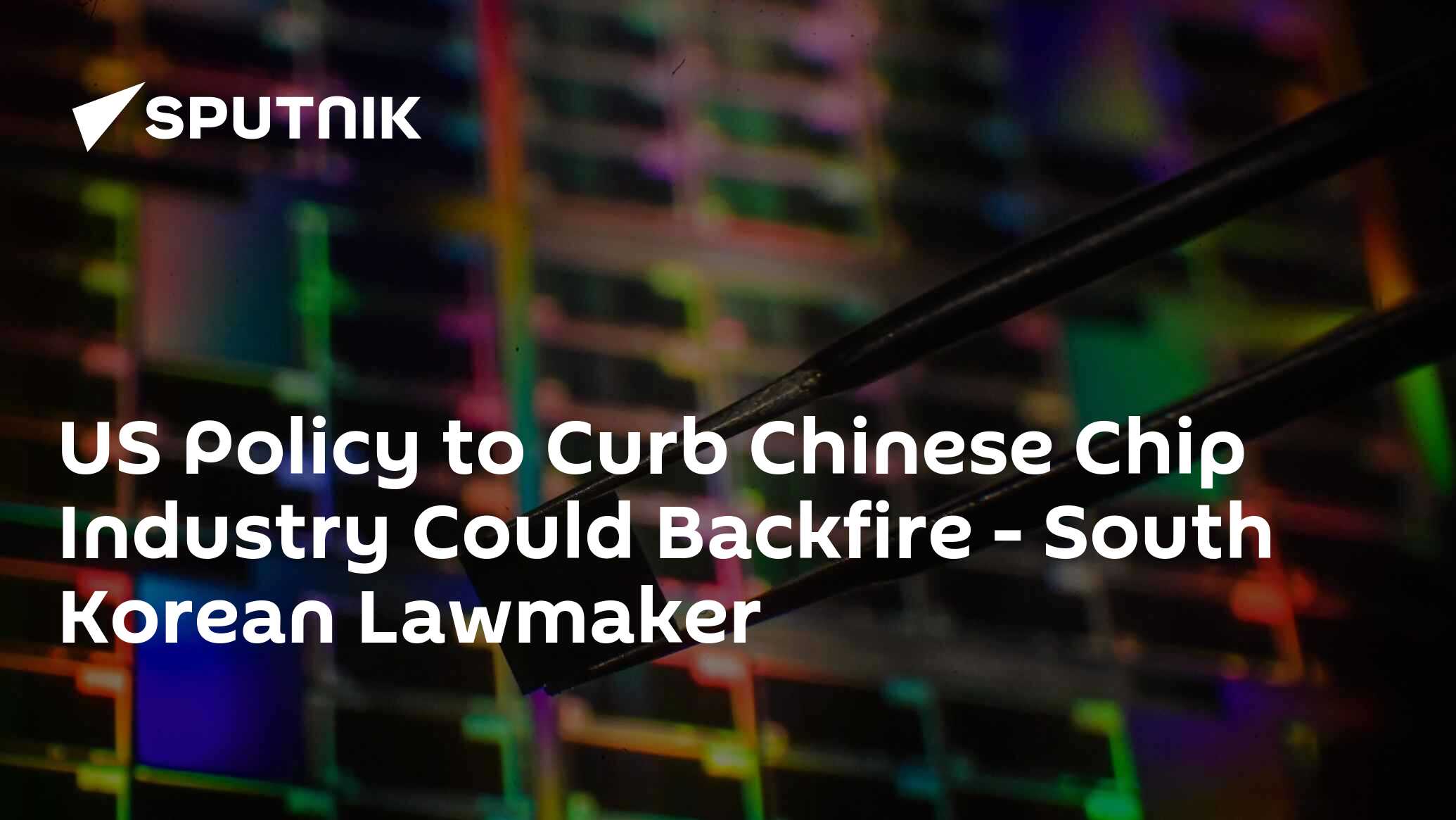 US Policy to Curb Chinese Chip Industry Could Backfire - South Korean ...