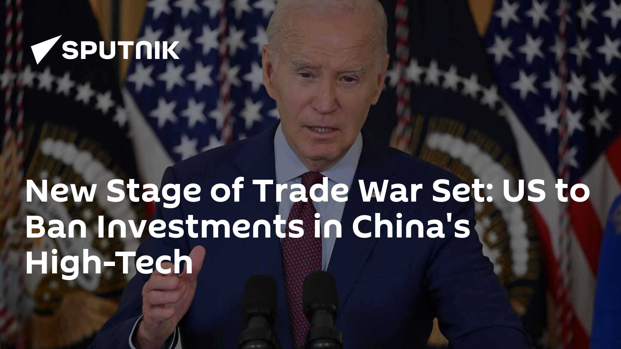 New Stage of Trade War: US to Ban Investments in China's High-Tech